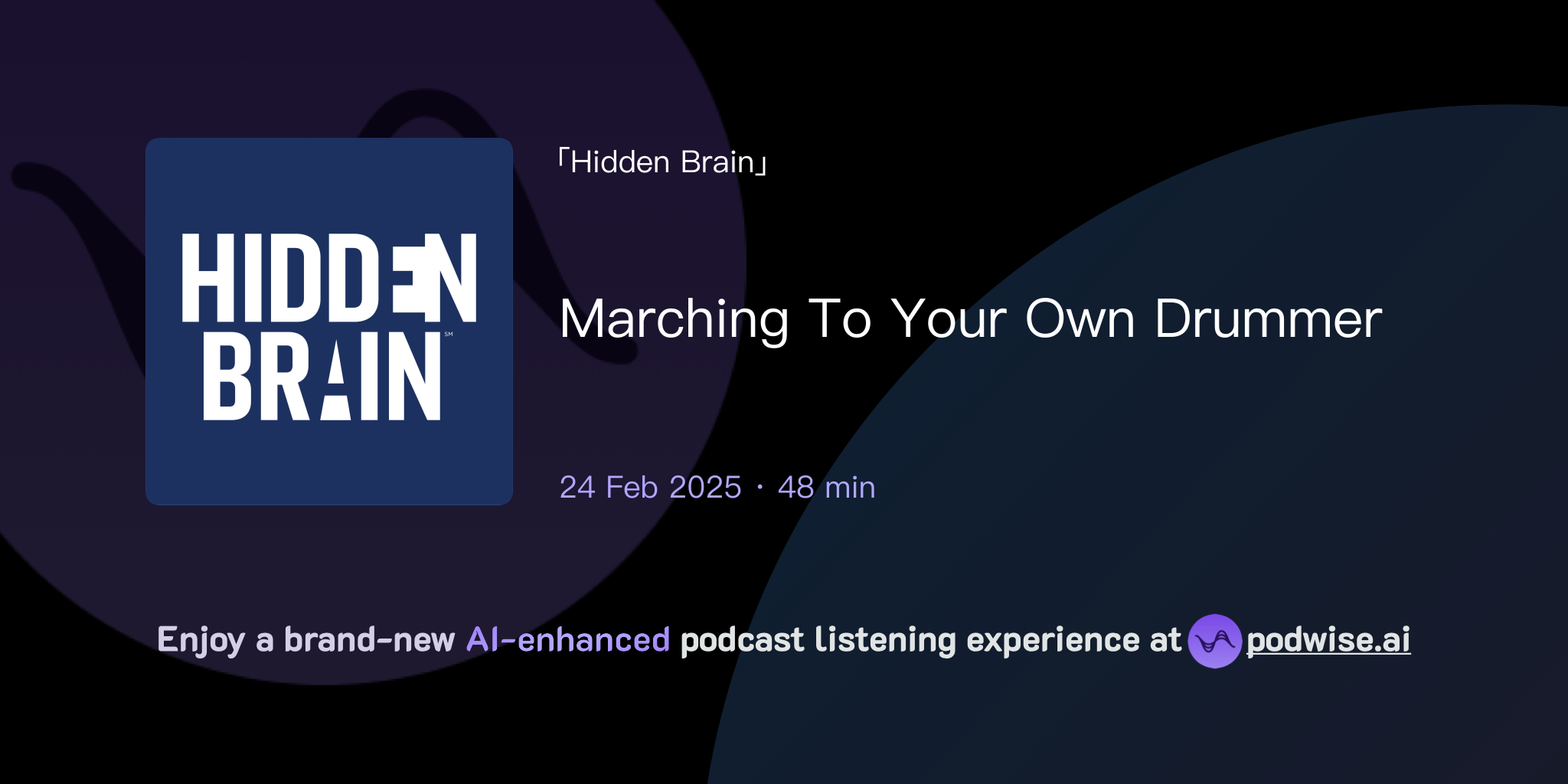 Marching To Your Own Drummer | Hidden Brain | Podwise