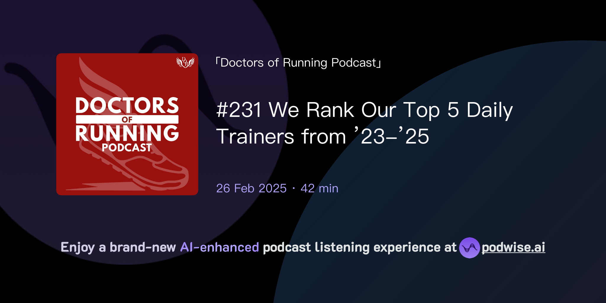 #231 We Rank Our Top 5 Daily Trainers from ’23-’25 | Doctors of Running Podcast | Podwise