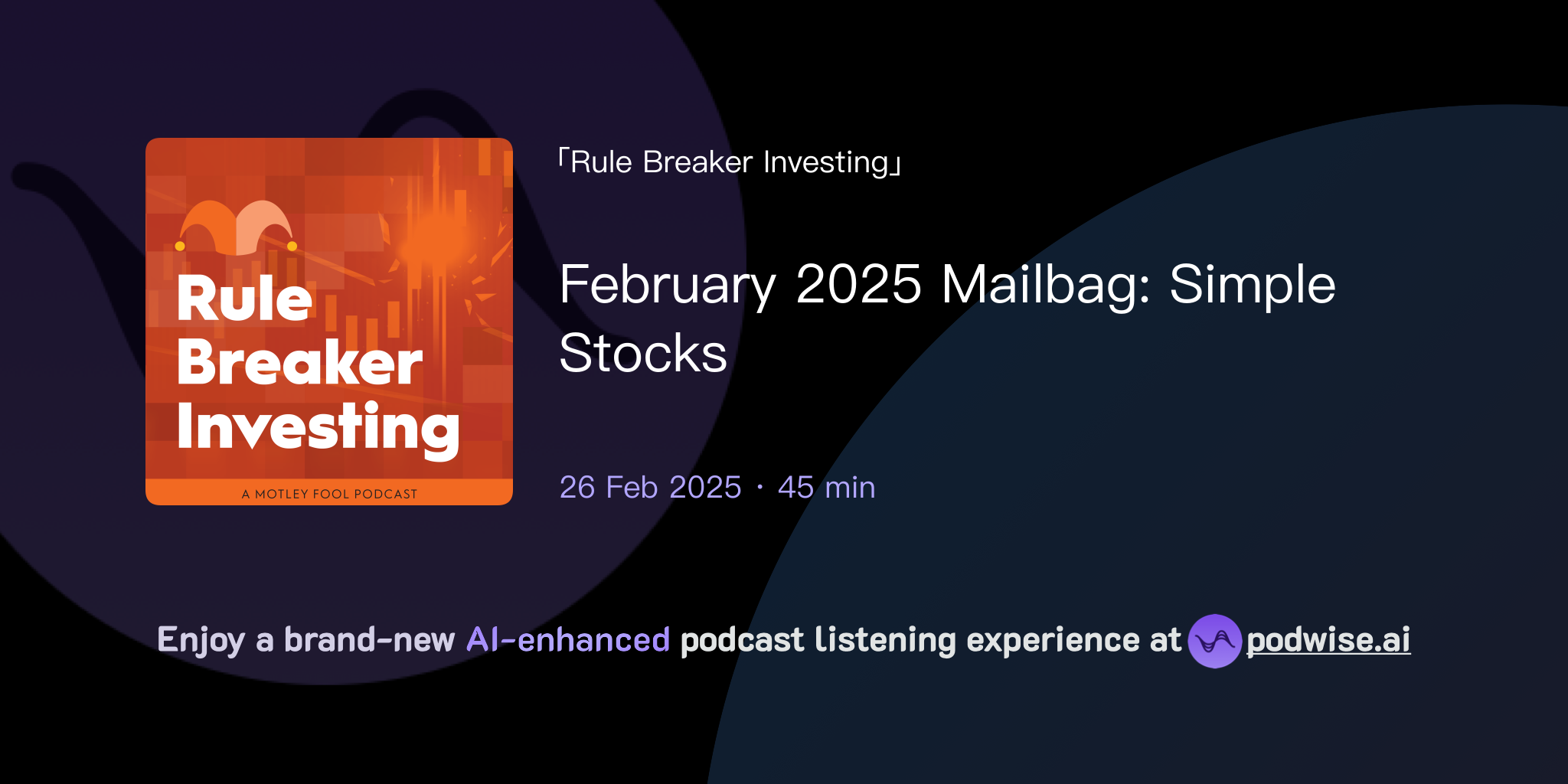 February 2025 Mailbag: Simple Stocks | Rule Breaker Investing | Podwise
