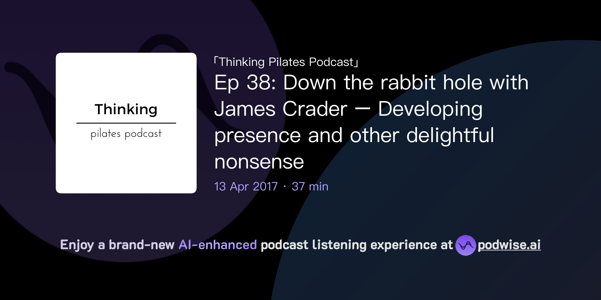 Ep 38: Down the rabbit hole with James Crader – Developing presence and other delightful ...