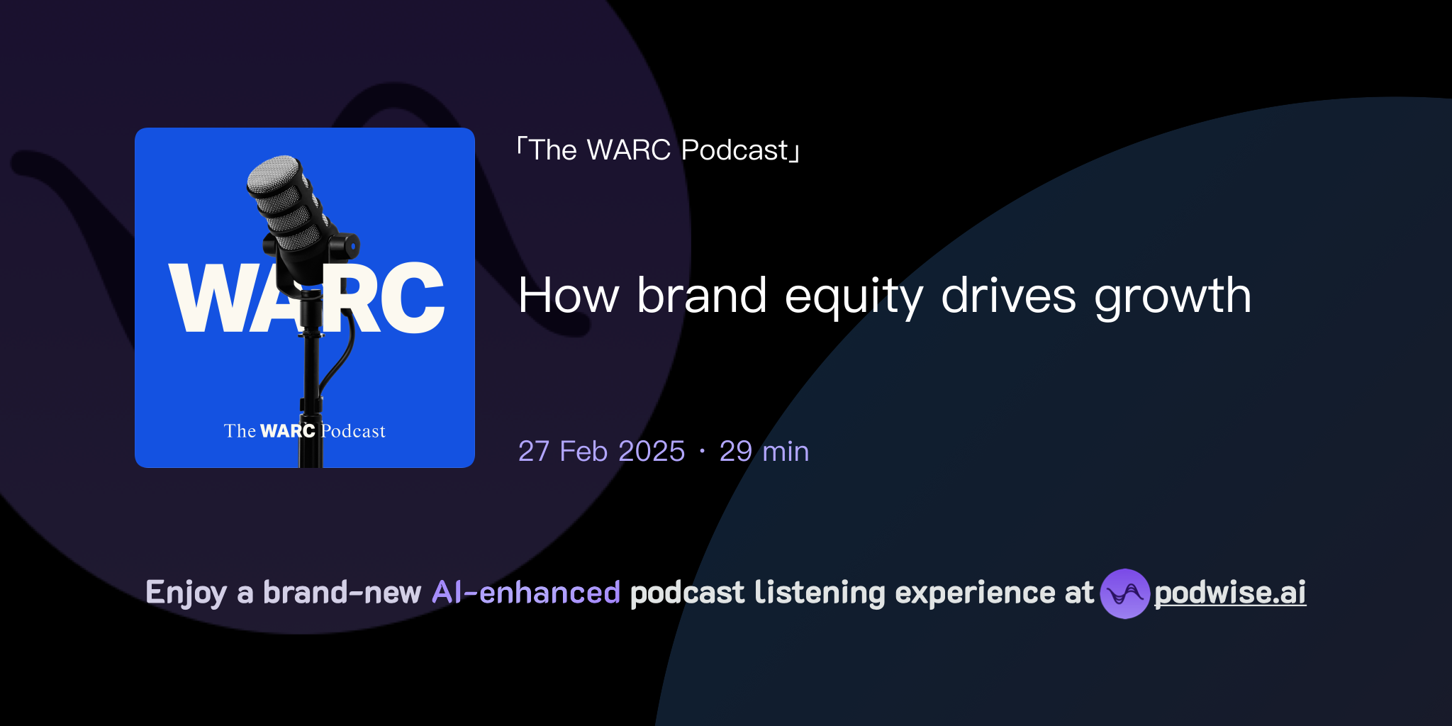 How brand equity drives growth | The WARC Podcast | Podwise