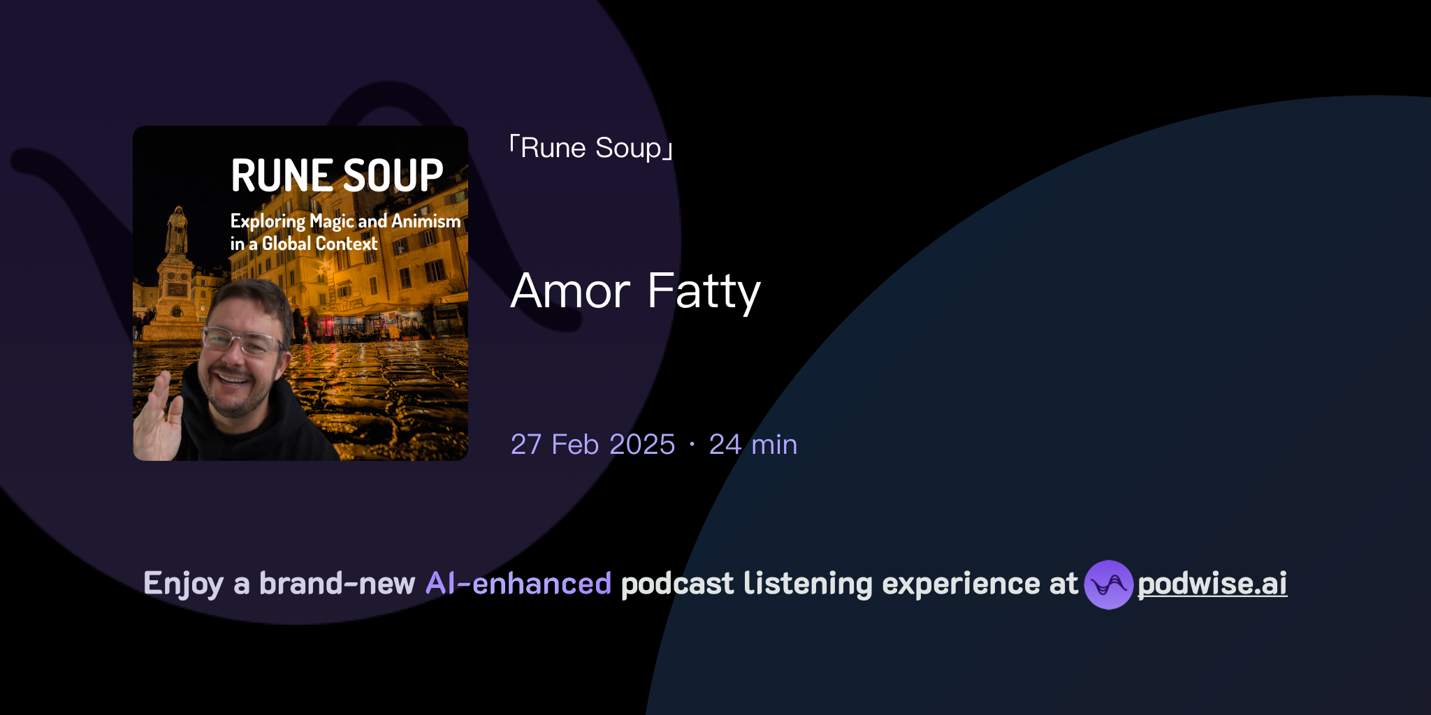 Amor Fatty | Rune Soup | Podwise