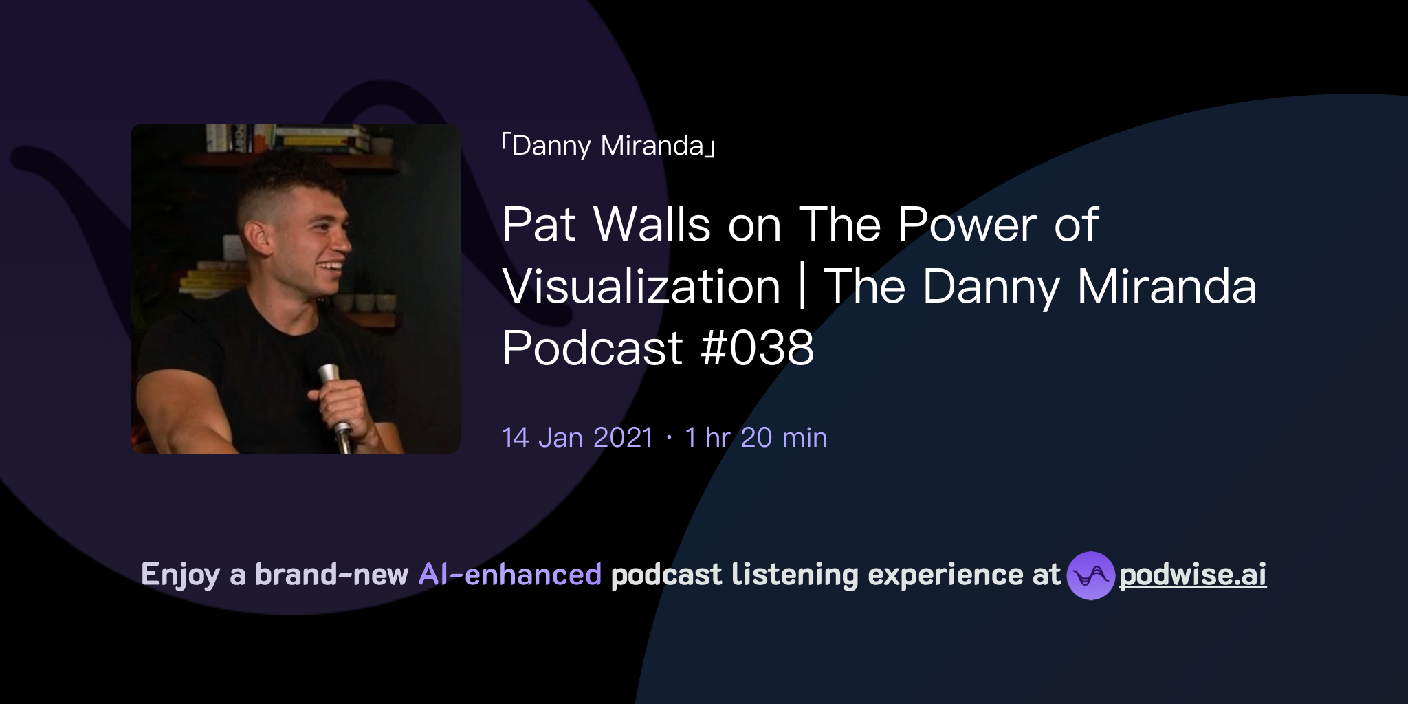 Pat Walls on The Power of Visualization | The Danny Miranda Podcast ...