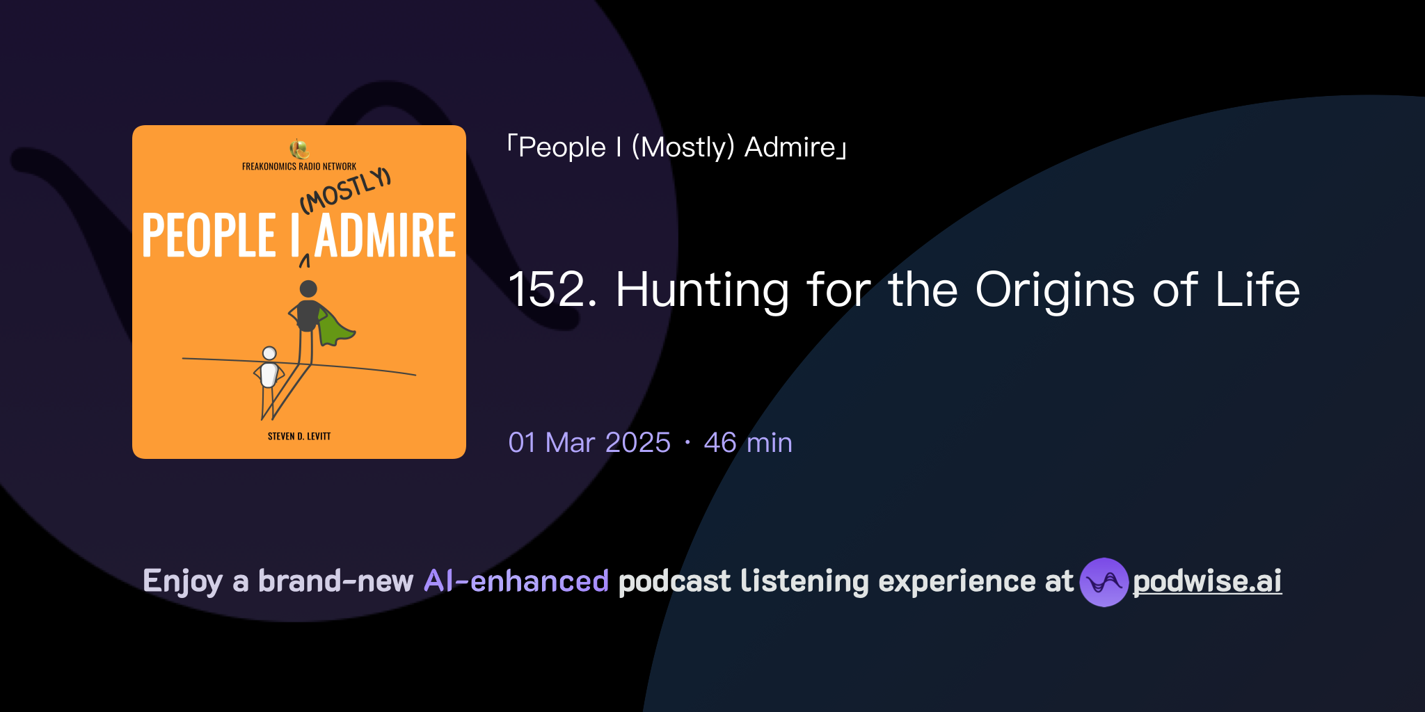 152. Hunting for the Origins of Life | People I (Mostly) Admire | Podwise