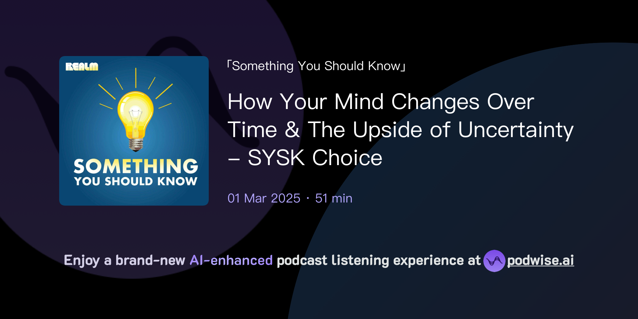 How Your Mind Changes Over Time & The Upside of Uncertainty - SYSK ...