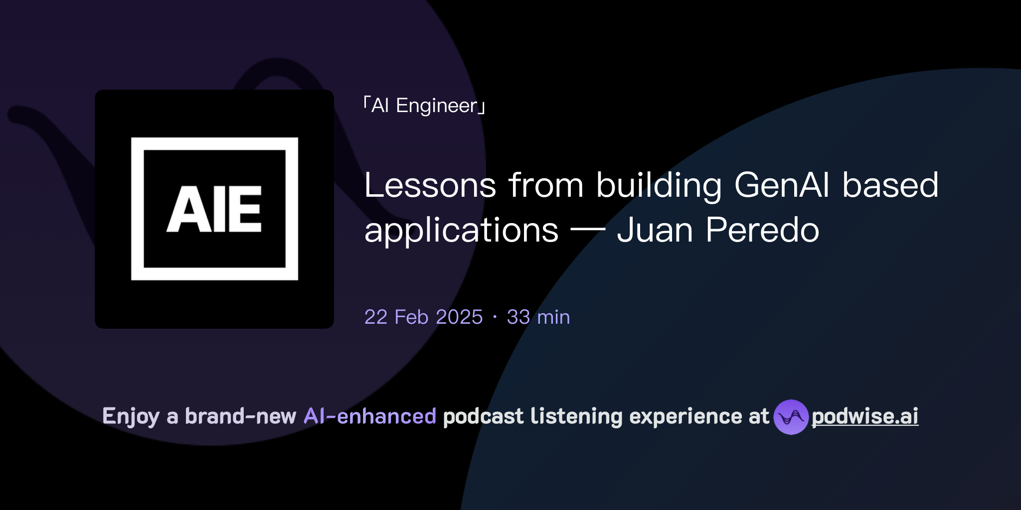 Lessons from building GenAI based applications — Juan Peredo | AI Engineer | Podwise