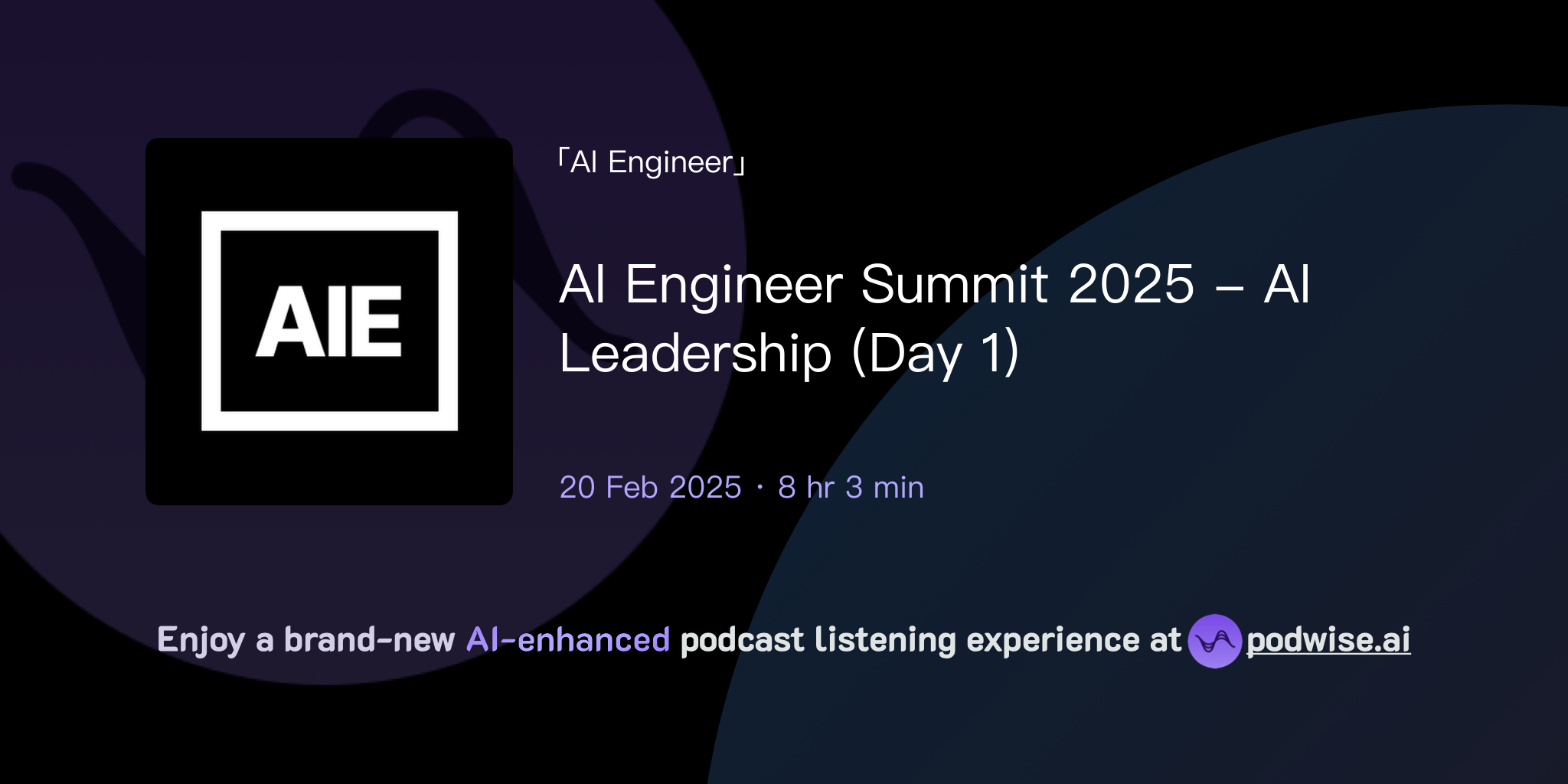AI Engineer Summit 2025 - AI Leadership (Day 1) | AI Engineer | Podwise