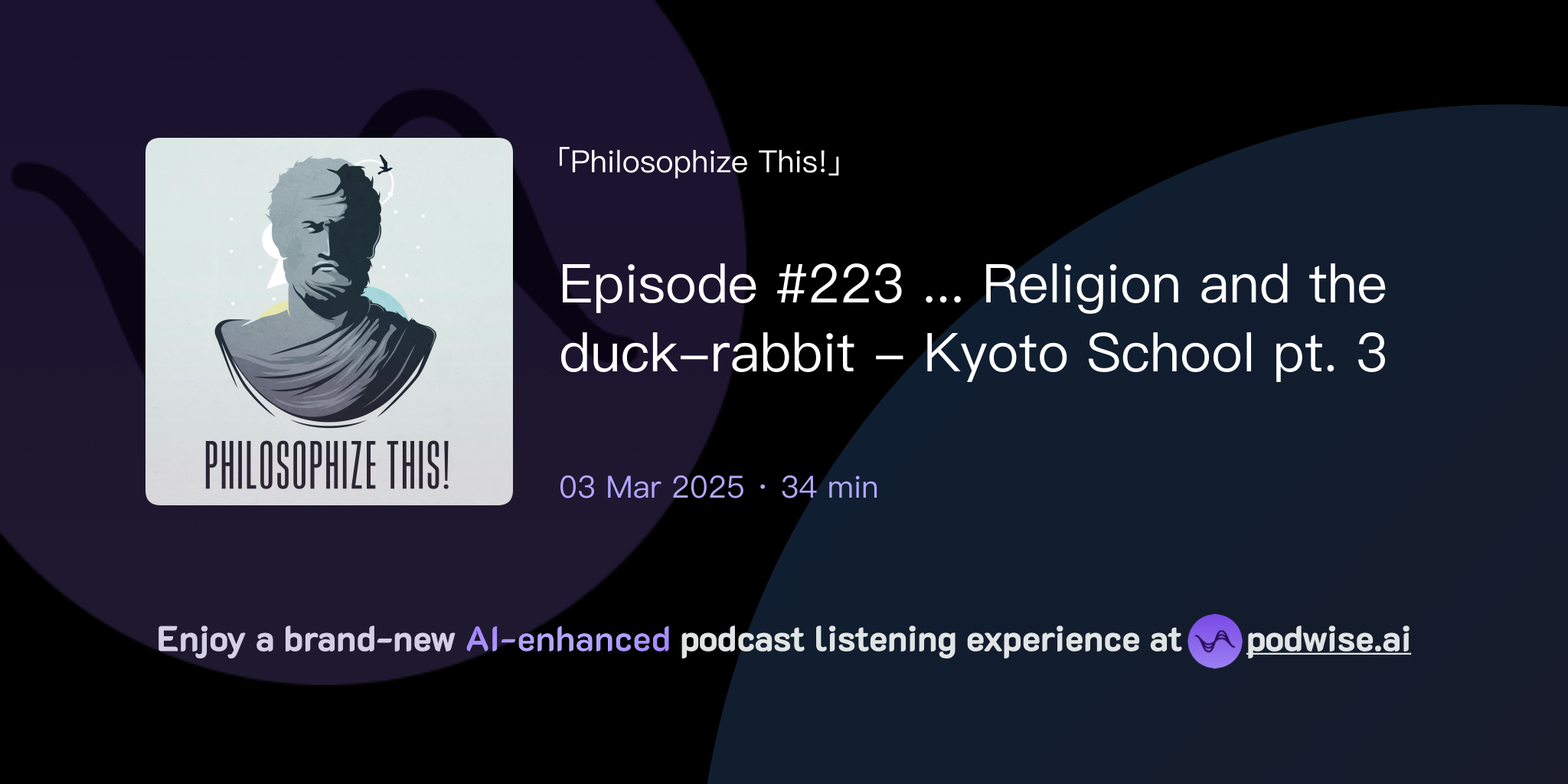 Episode #223 ... Religion and the duck-rabbit - Kyoto School pt. 3 | Philosophize This! | Podwise