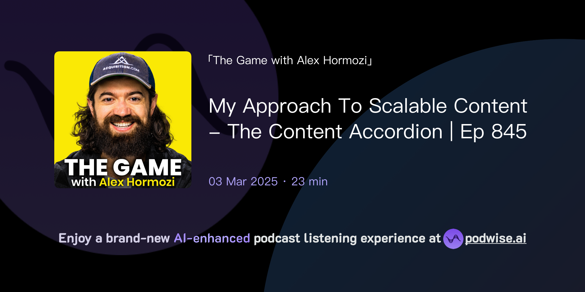 My Approach To Scalable Content - The Content Accordion | Ep 845 | The Game with Alex Hormozi ...