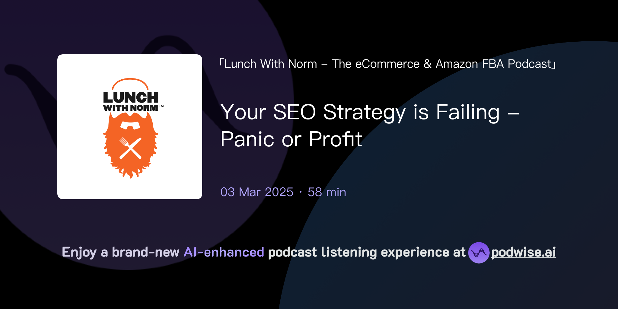Your SEO Strategy is Failing - Panic or Profit | Lunch With Norm - The eCommerce & Amazon FBA ...