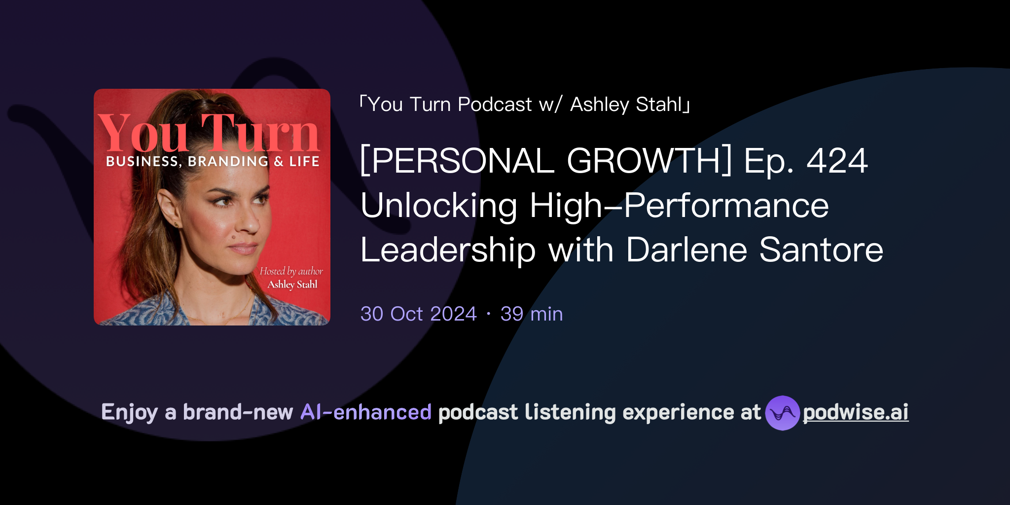 [PERSONAL GROWTH] Ep. 424 Unlocking High-Performance Leadership with Darlene Santore | You Turn ...
