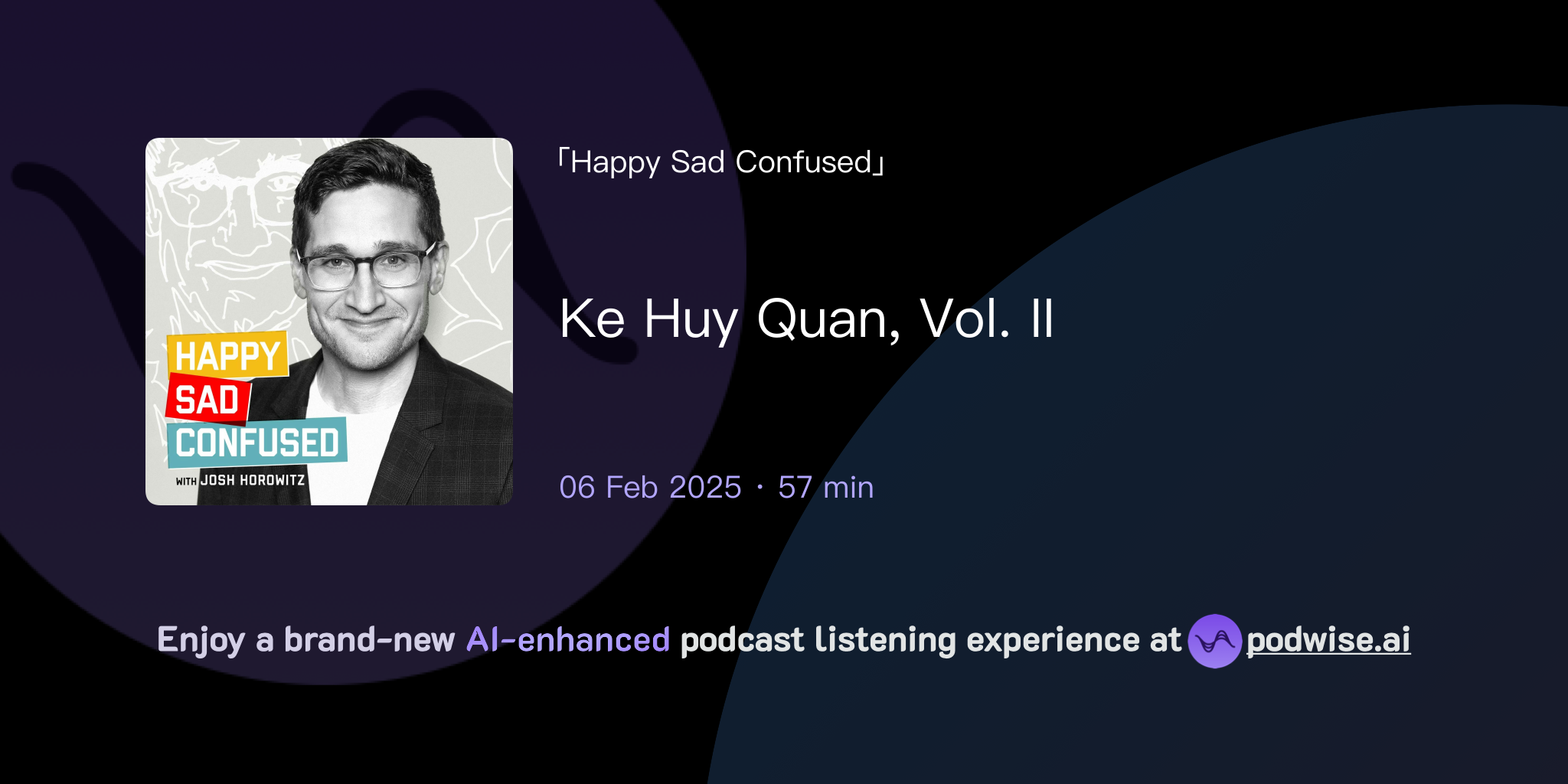 Ke Huy Quan, Vol. II | Happy Sad Confused | Podwise