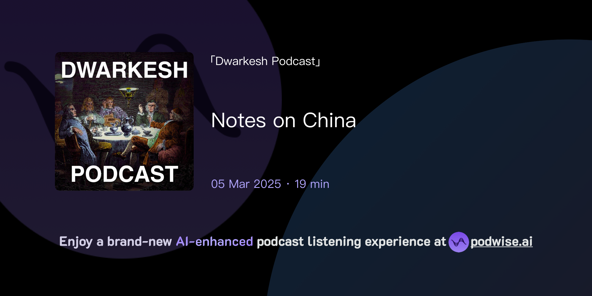Notes on China | Dwarkesh Podcast | Podwise