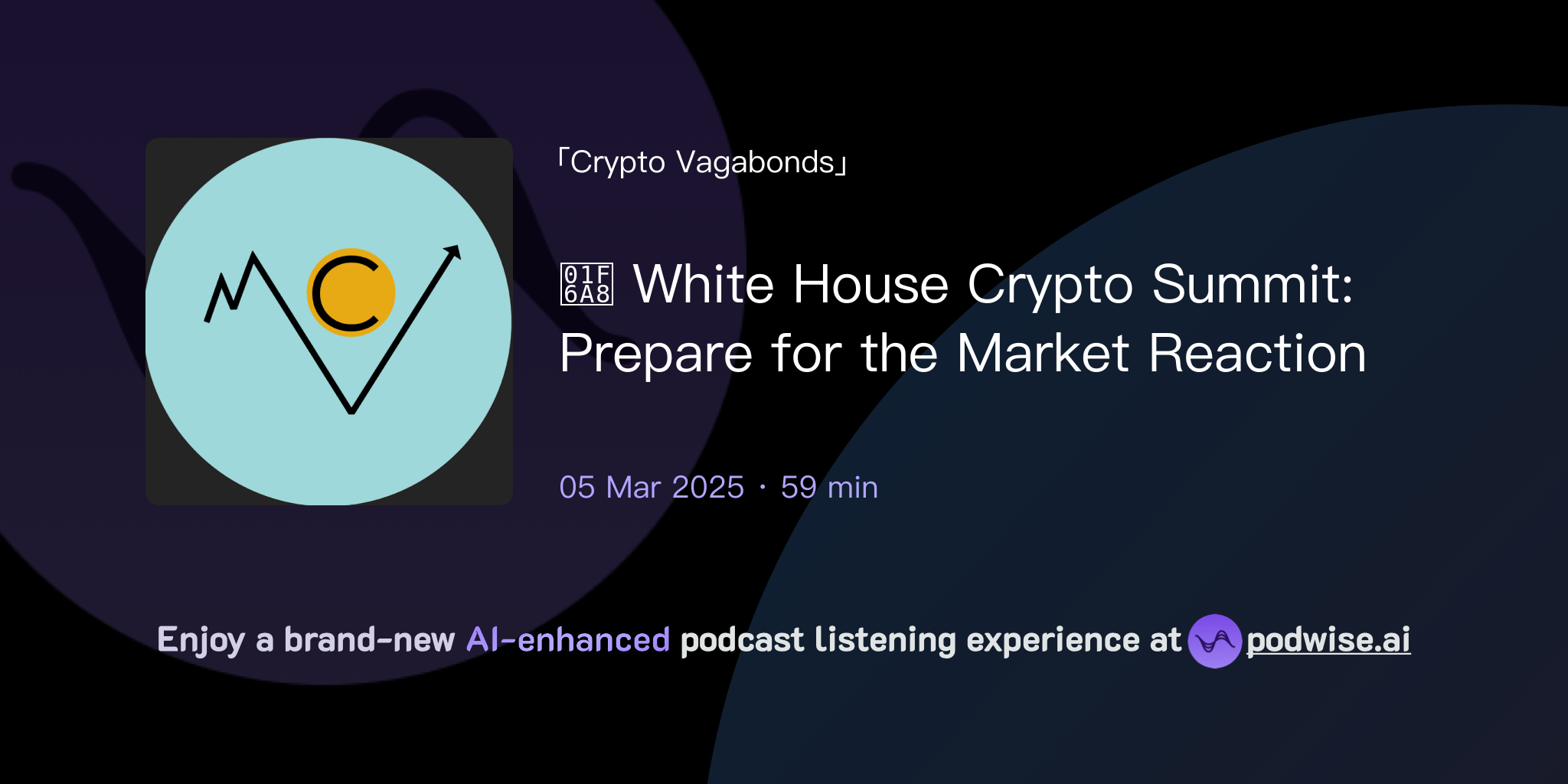 🚨 White House Crypto Summit: Prepare for the Market Reaction | Crypto Vagabonds | Podwise