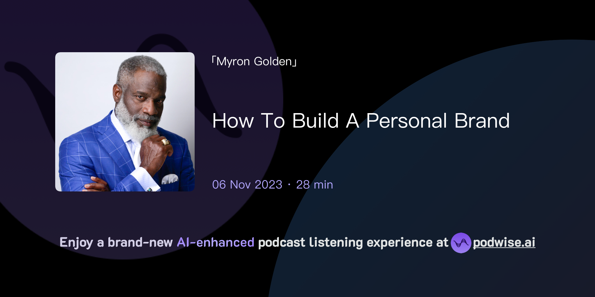 How To Build A Personal Brand | Myron Golden | Podwise