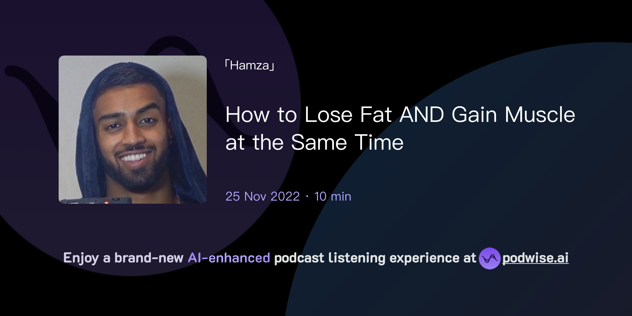 How to Lose Fat AND Gain Muscle at the Same Time | Hamza | Podwise