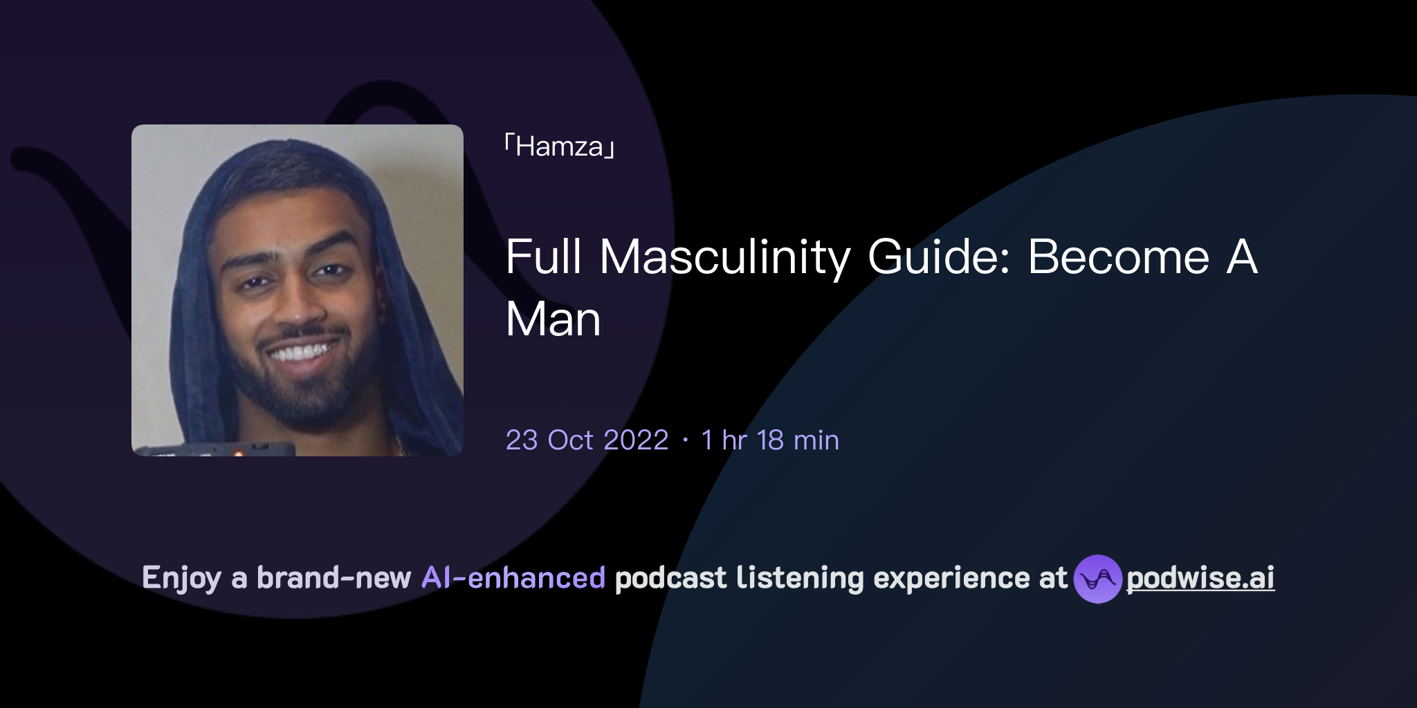 Full Masculinity Guide: Become A Man | Hamza | Podwise