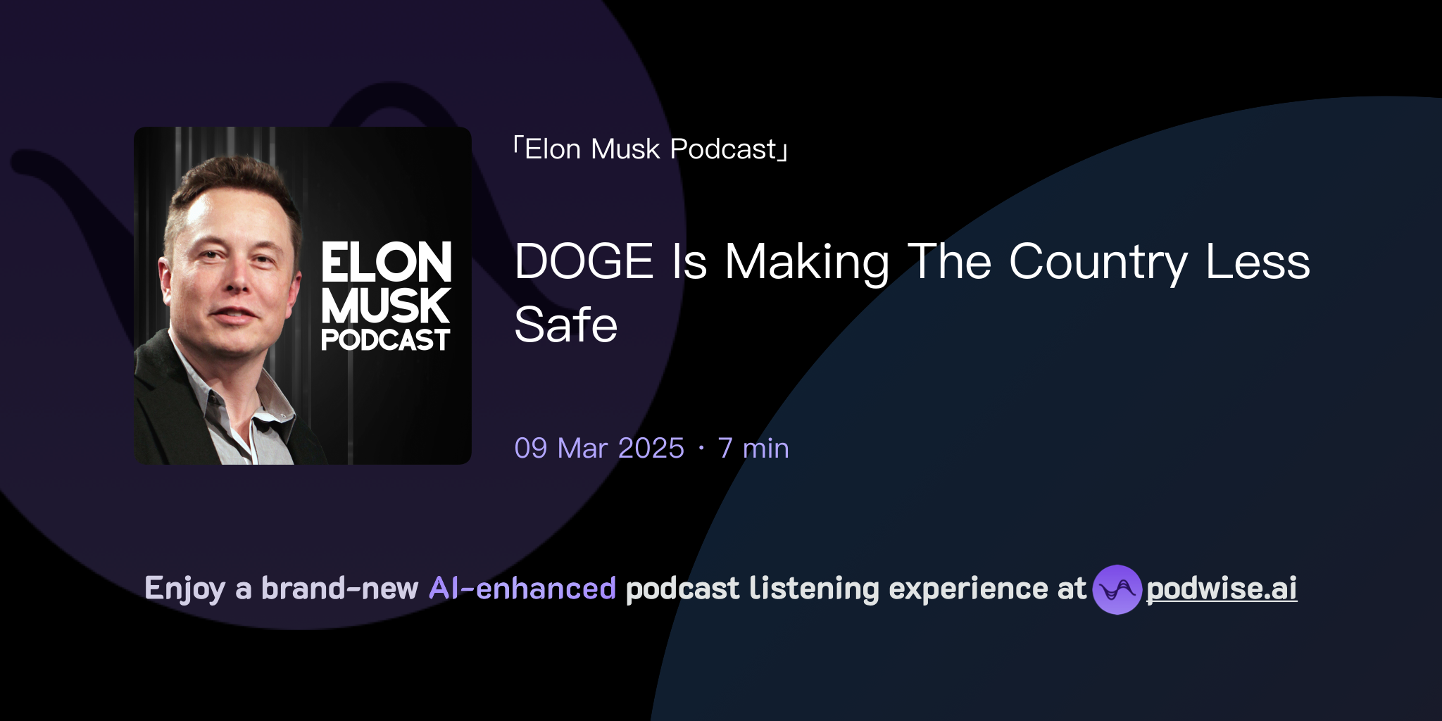 DOGE Is Making The Country Less Safe | Elon Musk Podcast | Podwise