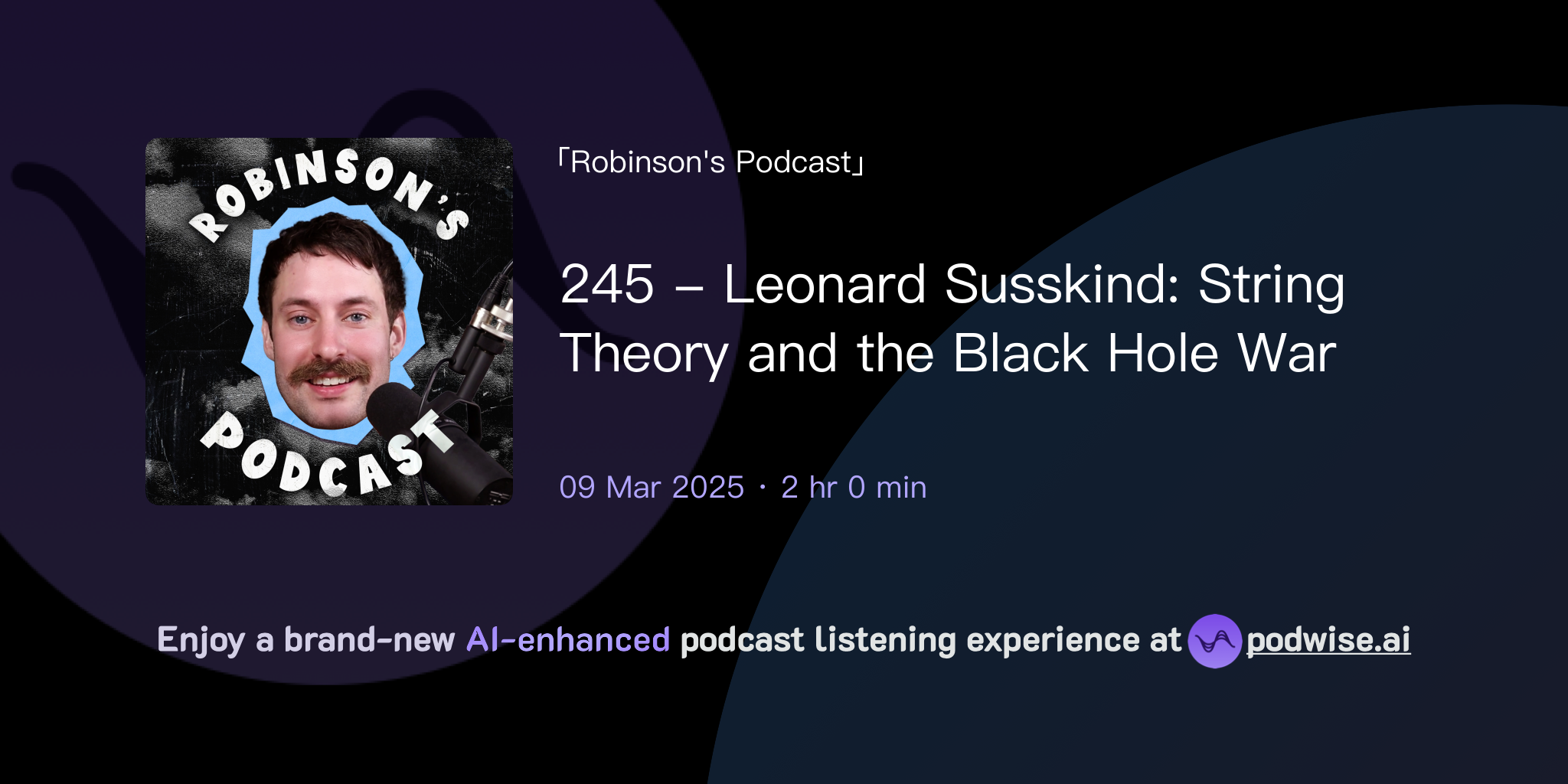 245 - Leonard Susskind: String Theory and the Black Hole War | Robinson ...