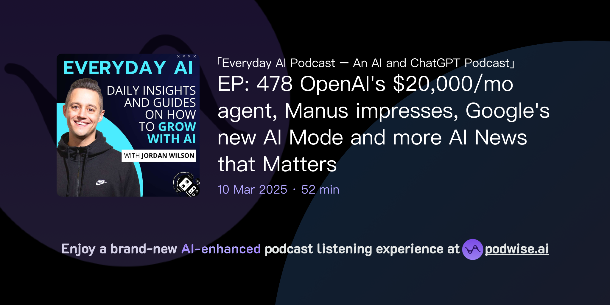 EP: 478 OpenAI's $20,000/mo agent, Manus impresses, Google's new AI Mode and more AI News that ...