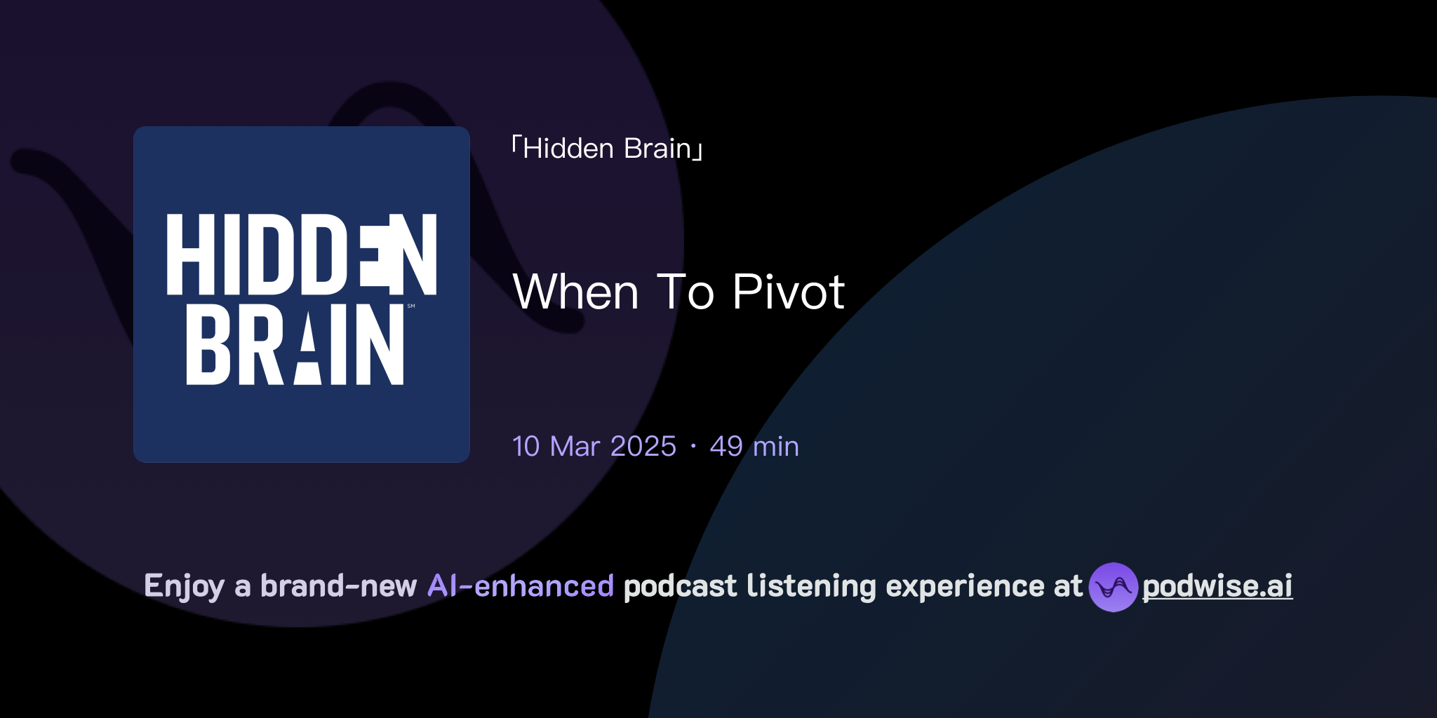 When To Pivot | Hidden Brain | Podwise