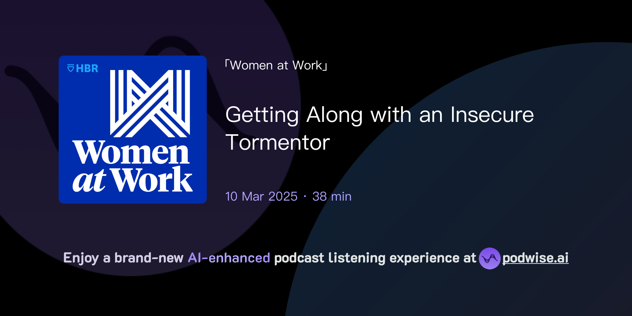 Getting Along with an Insecure Tormentor | Women at Work | Podwise