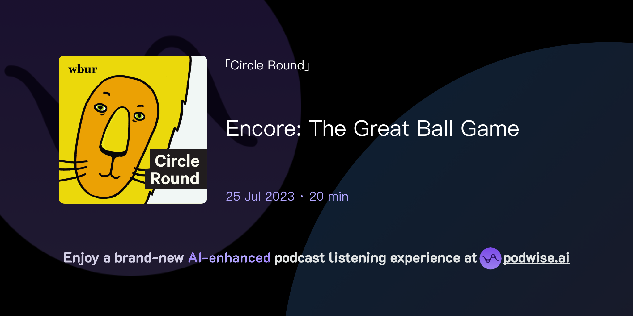 Encore: The Great Ball Game | Circle Round | Podwise
