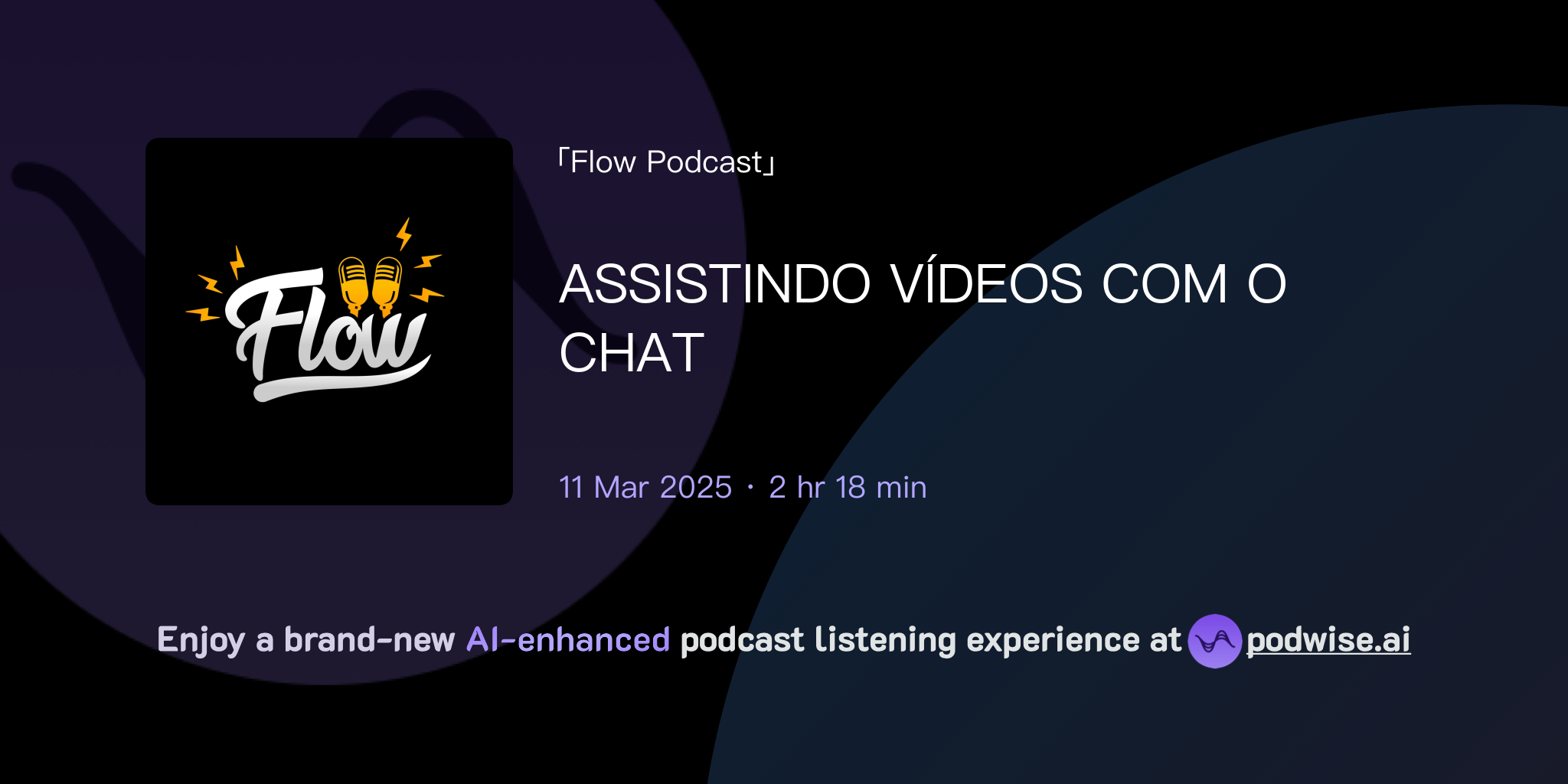 ASSISTINDO VÍDEOS COM O CHAT | Flow Podcast | Podwise