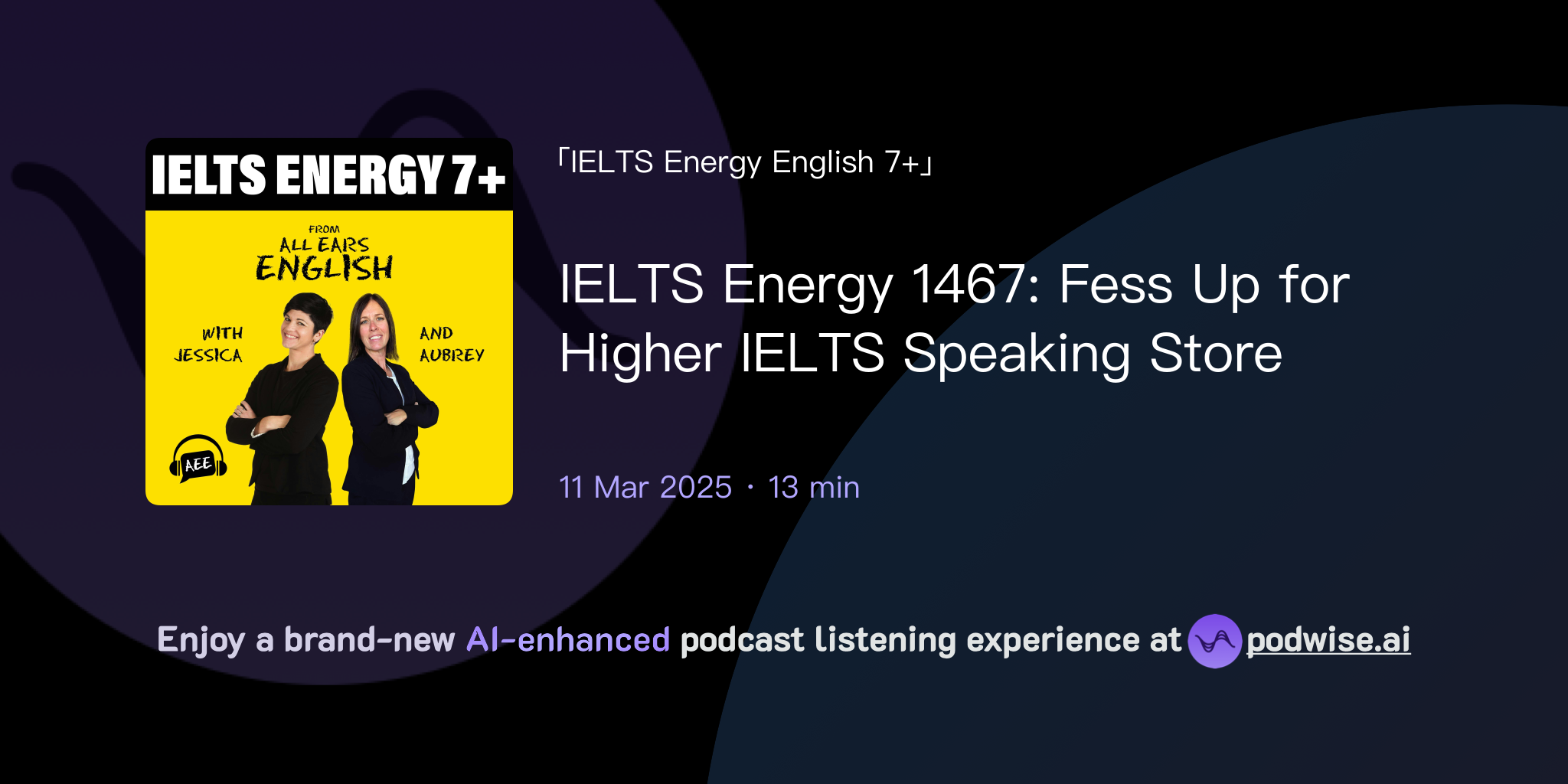 IELTS Energy 1467: Fess Up for Higher IELTS Speaking Store | IELTS Energy English 7+ | Podwise