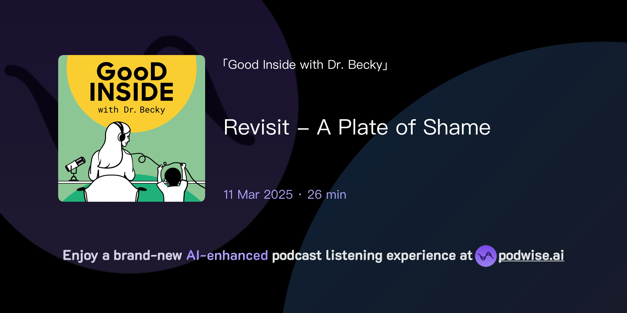 Revisit - A Plate of Shame | Good Inside with Dr. Becky | Podwise