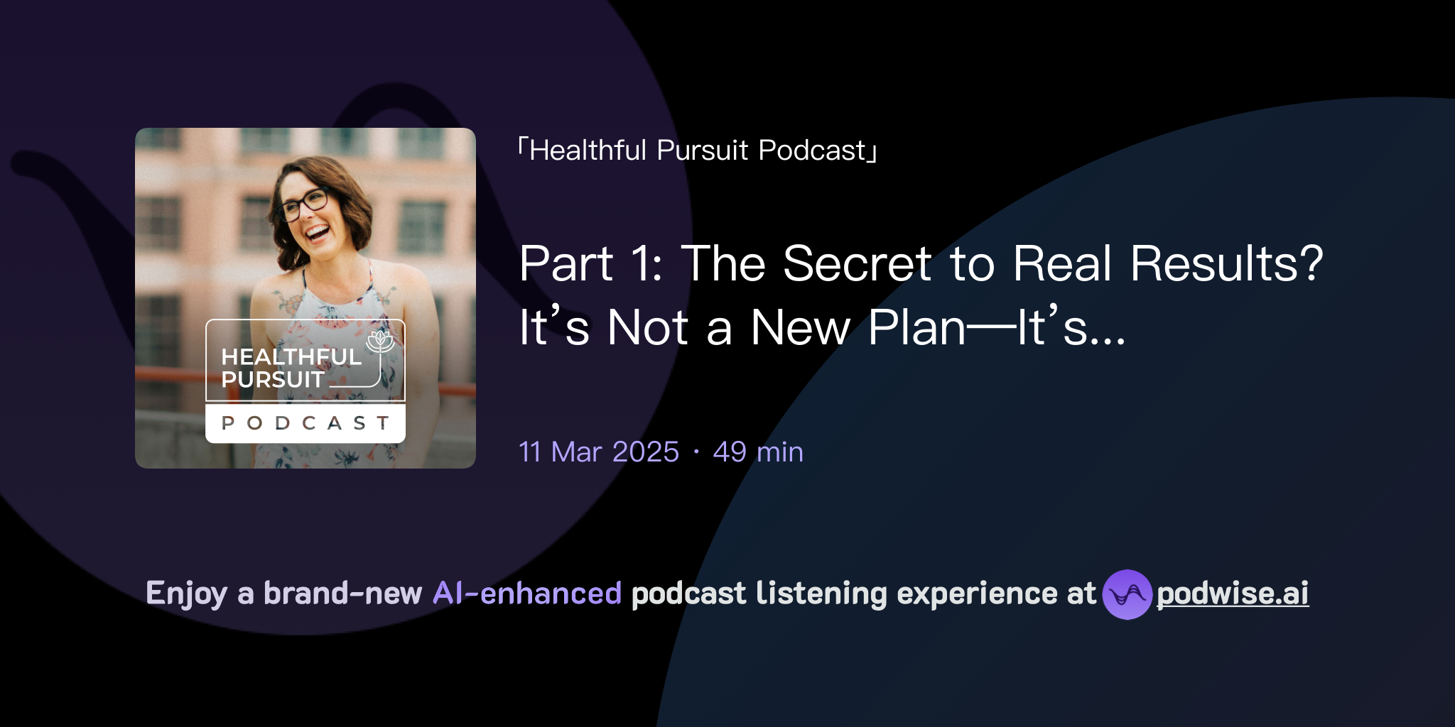 Part 1: The Secret to Real Results? It’s Not a New Plan—It’s... | Healthful Pursuit Podcast ...