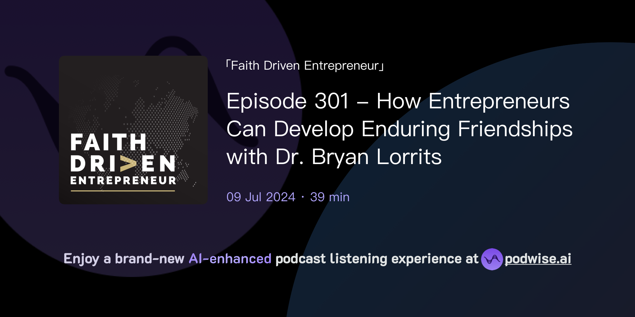 Episode 301 - How Entrepreneurs Can Develop Enduring Friendships with Dr. Bryan Lorrits | Faith ...