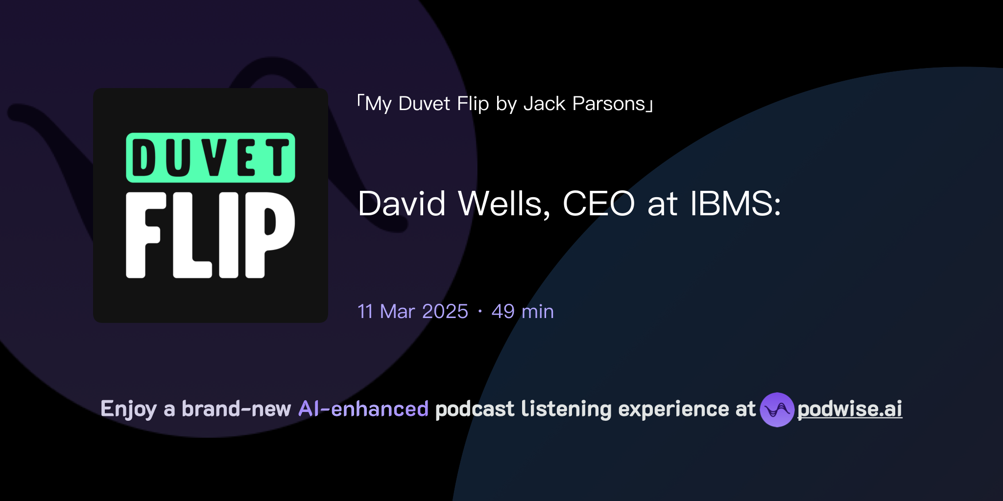 David Wells, CEO at IBMS: | My Duvet Flip by Jack Parsons | Podwise
