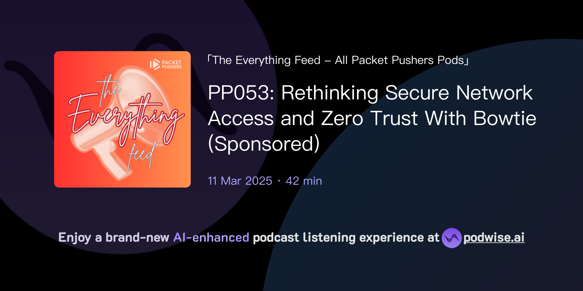 PP053: Rethinking Secure Network Access and Zero Trust With Bowtie (Sponsored) | The Everything ...