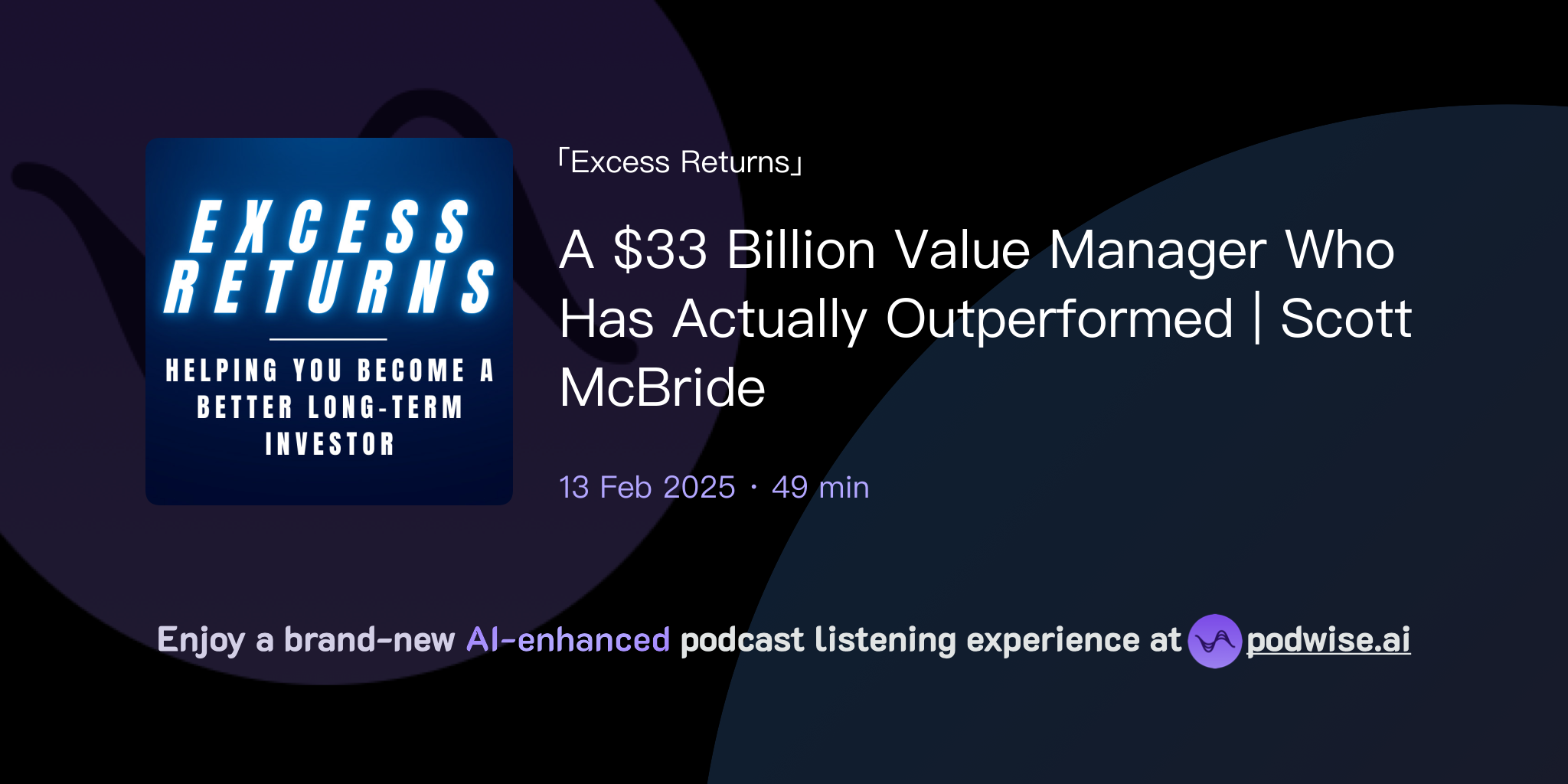 A $33 Billion Value Manager Who Has Actually Outperformed | Scott McBride | Excess Returns | Podwise