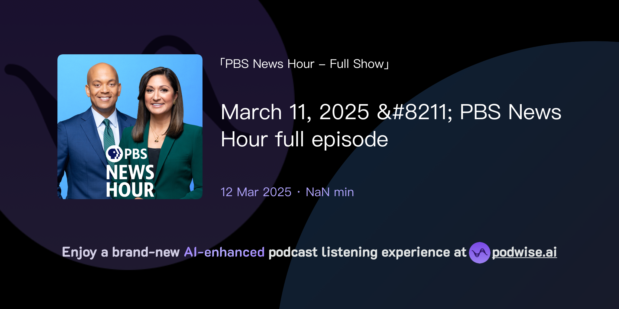 March 11, 2025 – PBS News Hour full episode | PBS News Hour - Full Show | Podwise