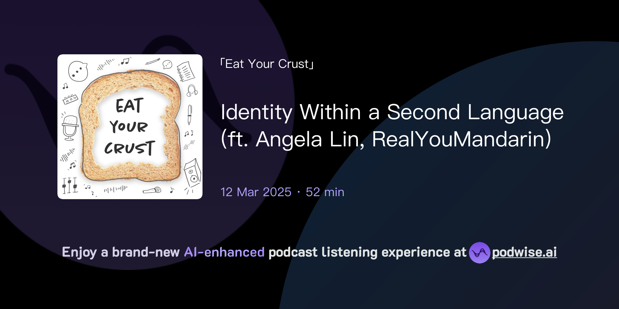 Identity Within a Second Language (ft. Angela Lin, RealYouMandarin) | Eat Your Crust | Podwise