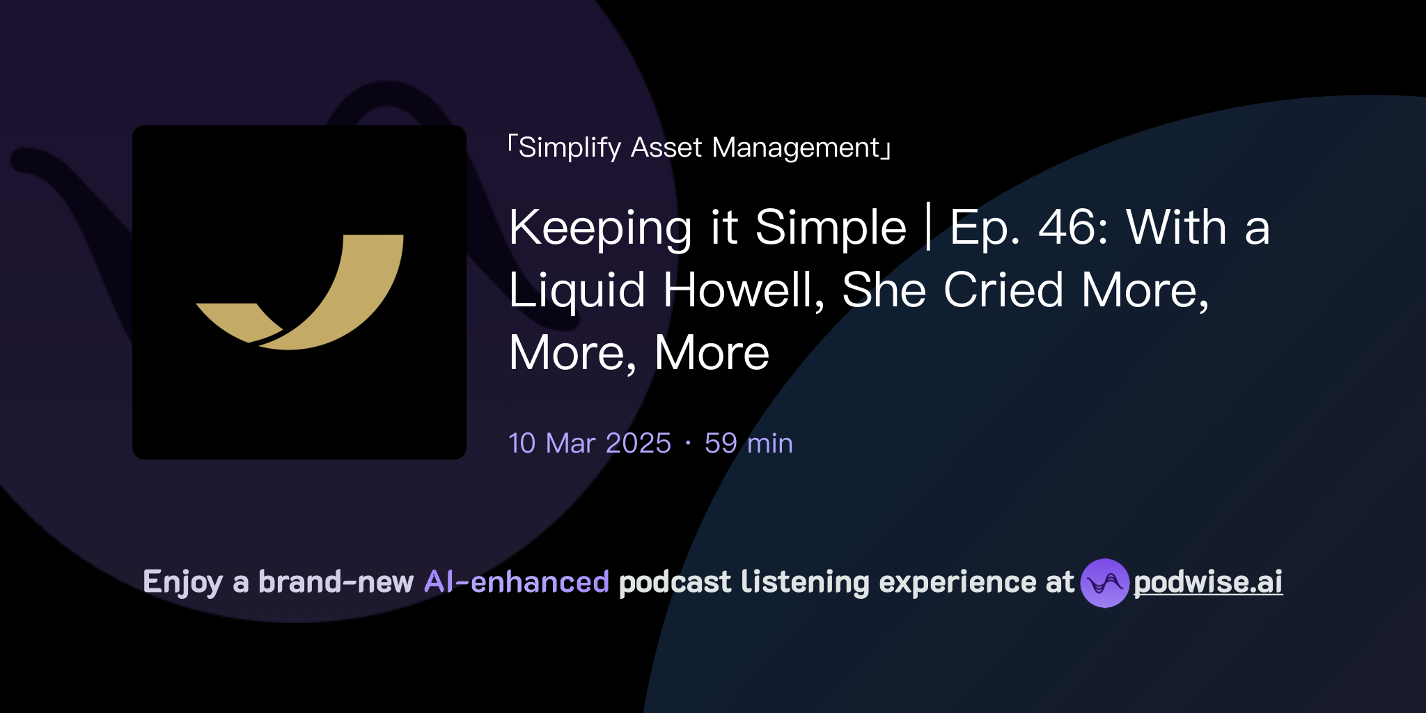 Keeping it Simple | Ep. 46: With a Liquid Howell, She Cried More, More, More | Simplify Asset ...
