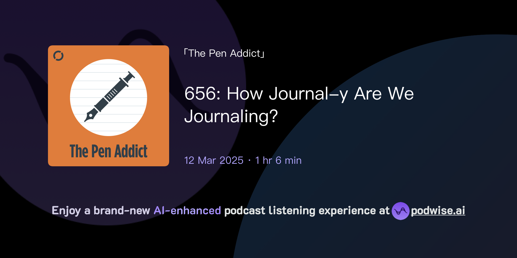 656: How Journal-y Are We Journaling? | The Pen Addict | Podwise