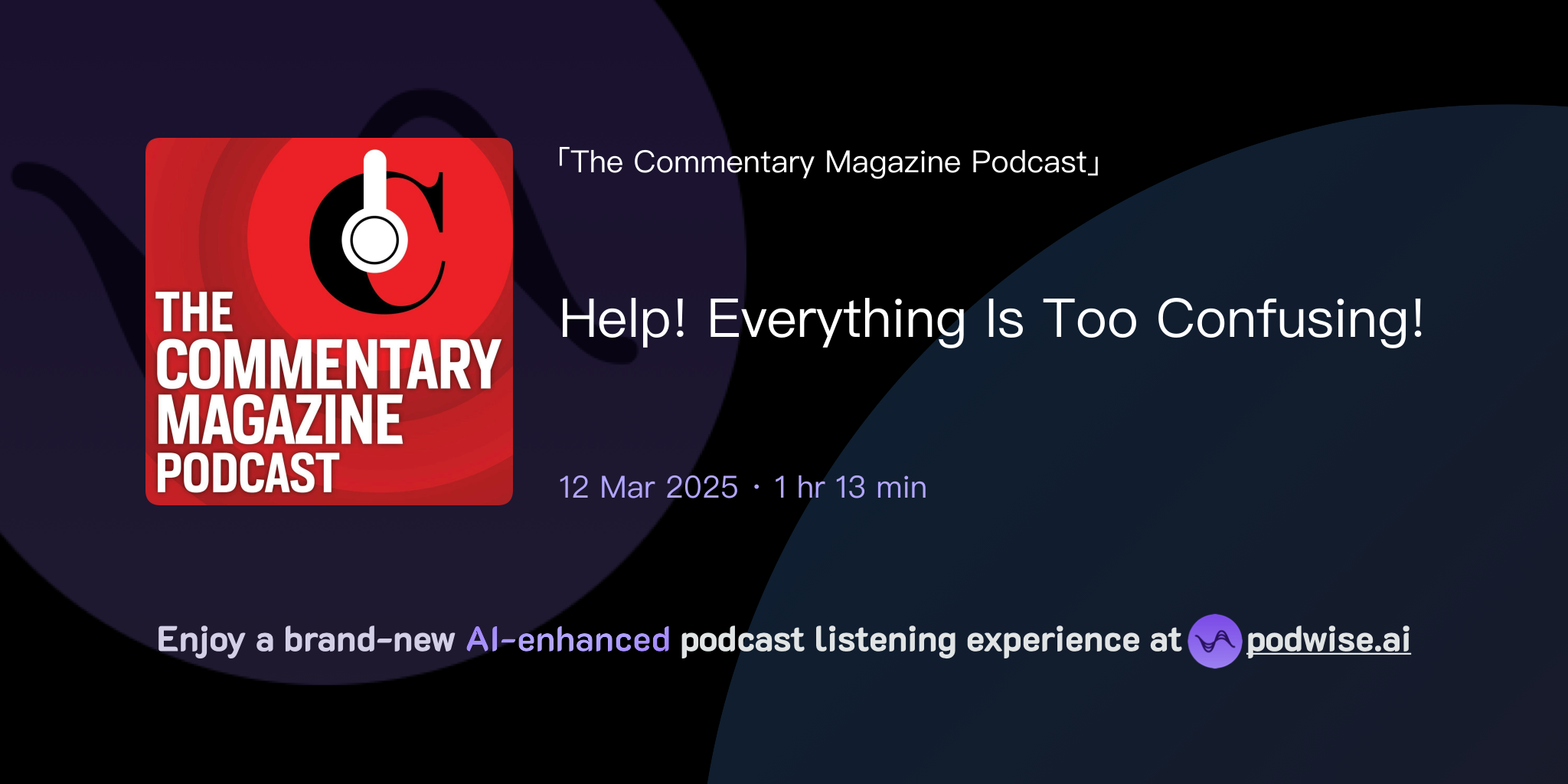Help! Everything Is Too Confusing! | The Commentary Magazine Podcast ...