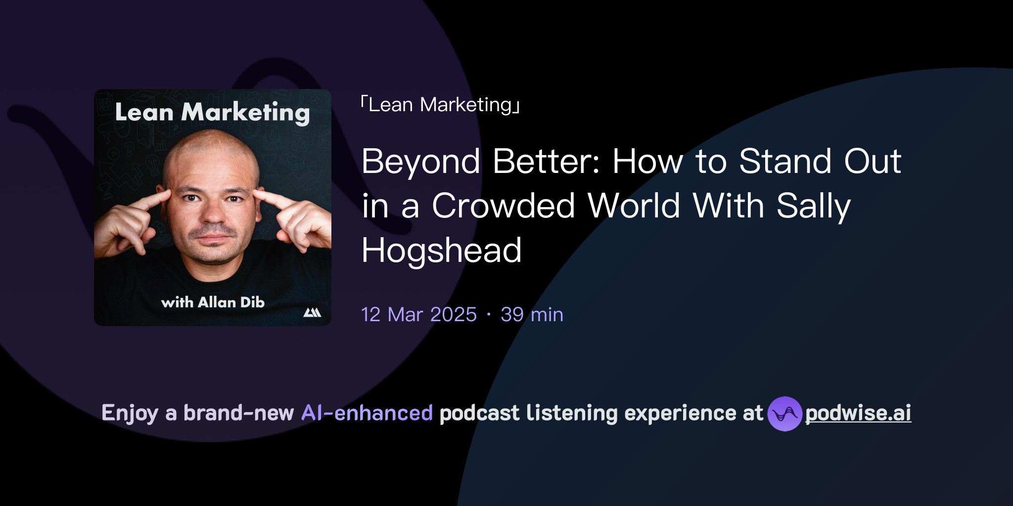 Beyond Better: How to Stand Out in a Crowded World With Sally Hogshead | Lean Marketing | Podwise