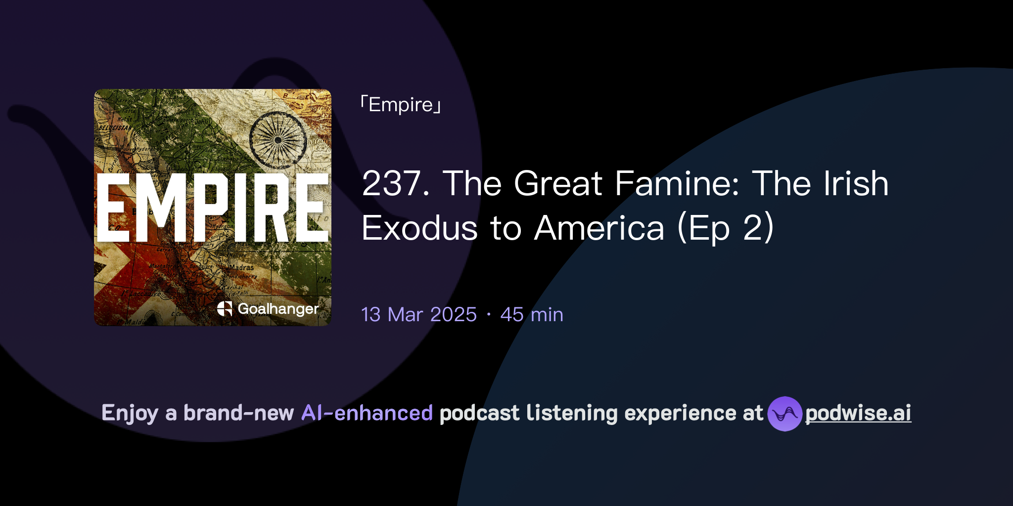 237. The Great Famine: The Irish Exodus to America (Ep 2) | Empire | Podwise