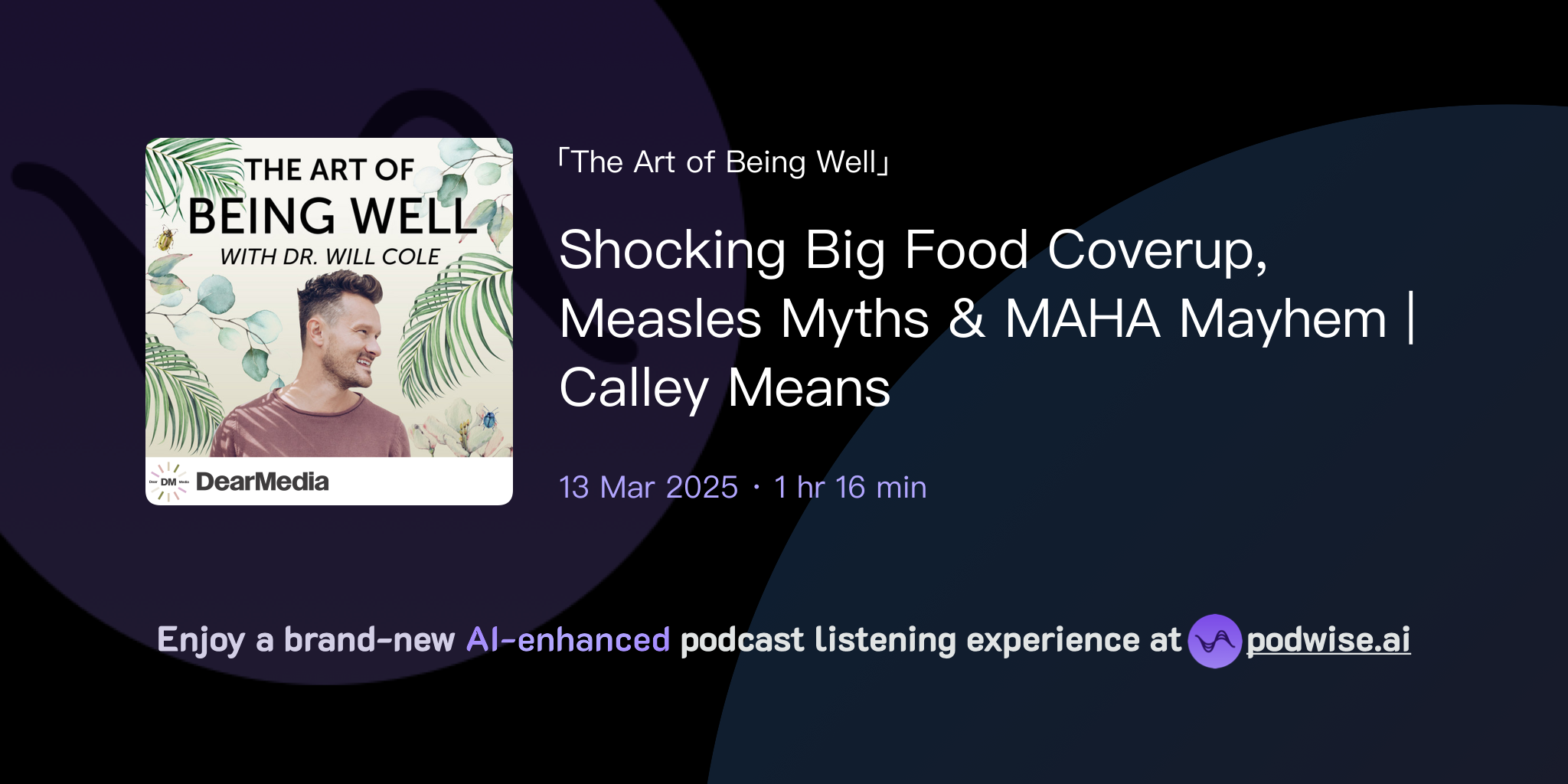 Shocking Big Food Coverup, Measles Myths & MAHA Mayhem | Calley Means | The Art of Being Well ...