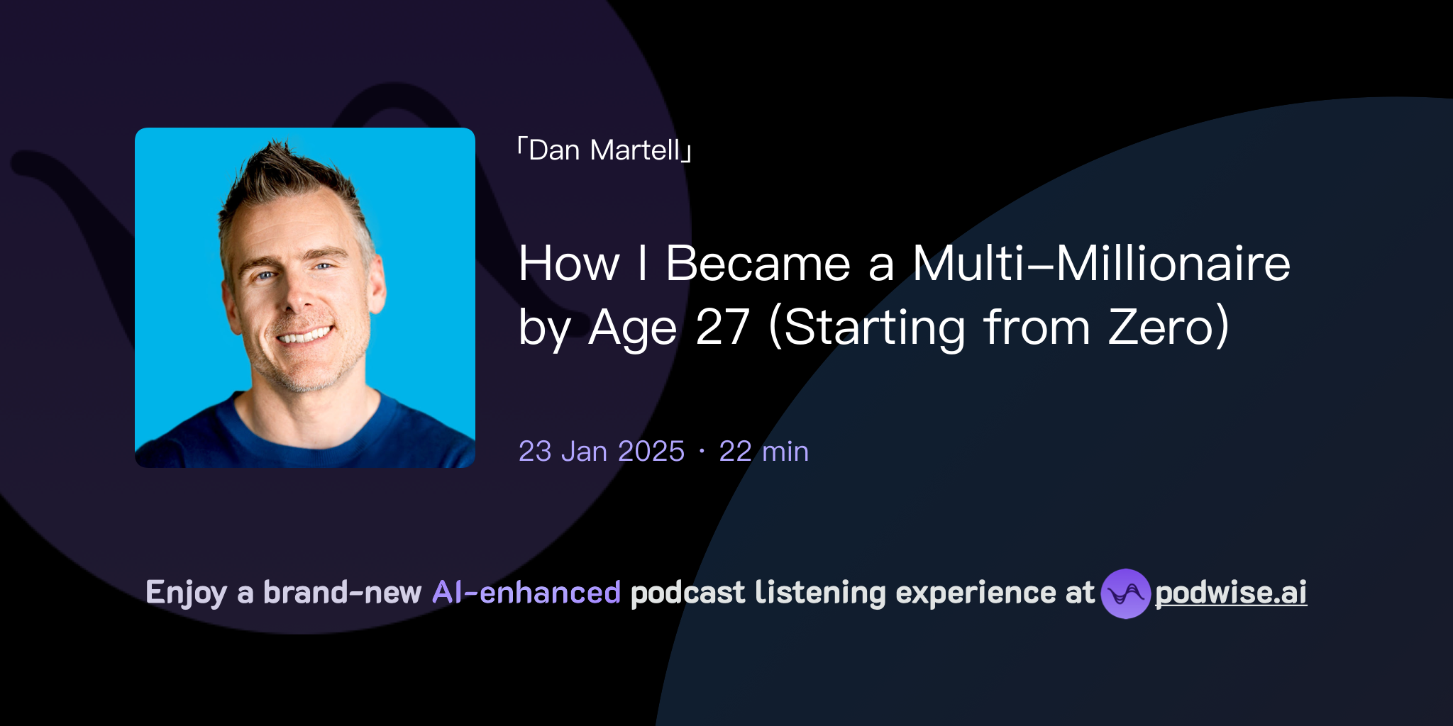 How I Became a Multi-Millionaire by Age 27 (Starting from Zero) | Dan ...