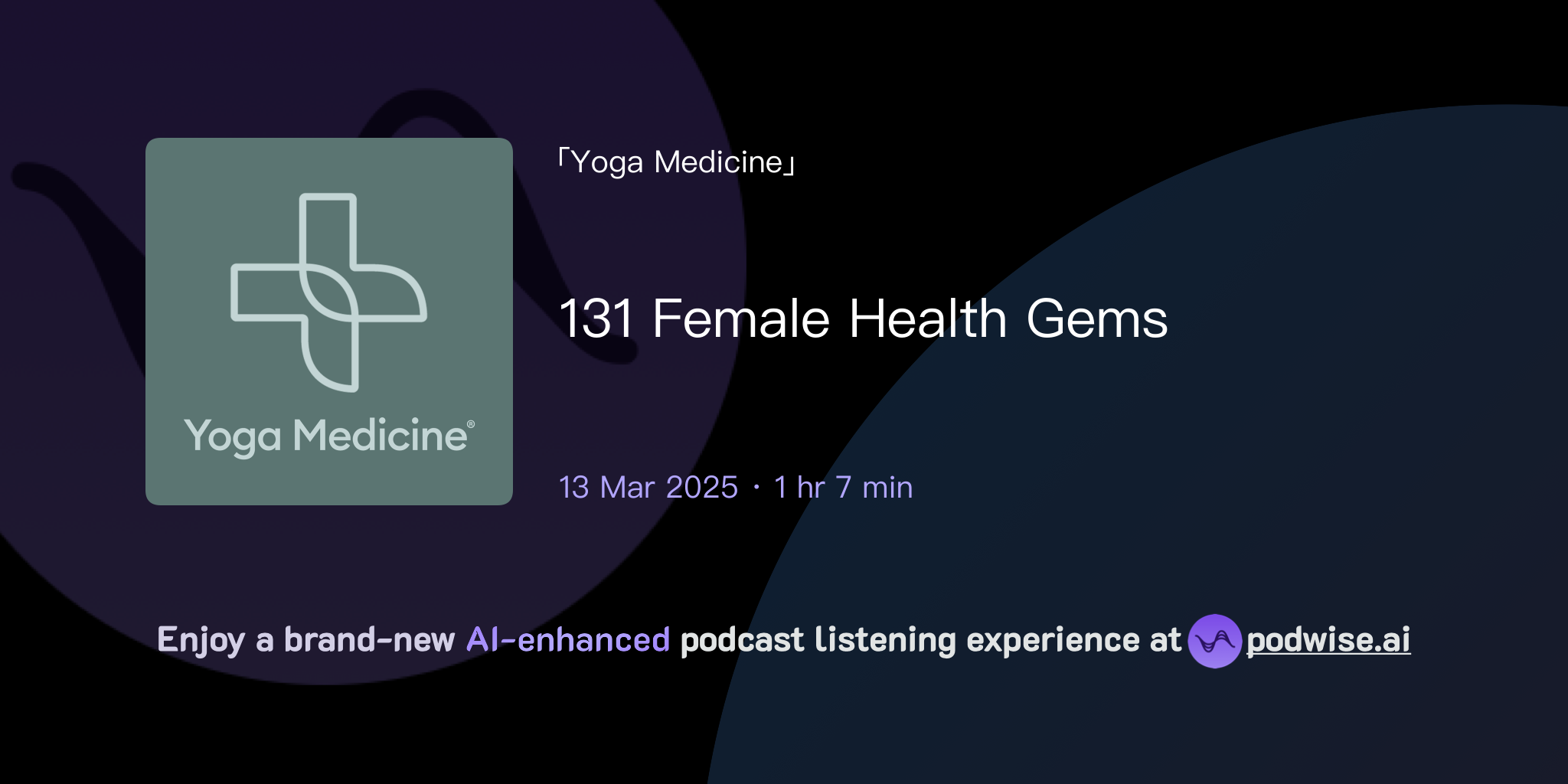 131 Female Health Gems | Yoga Medicine | Podwise