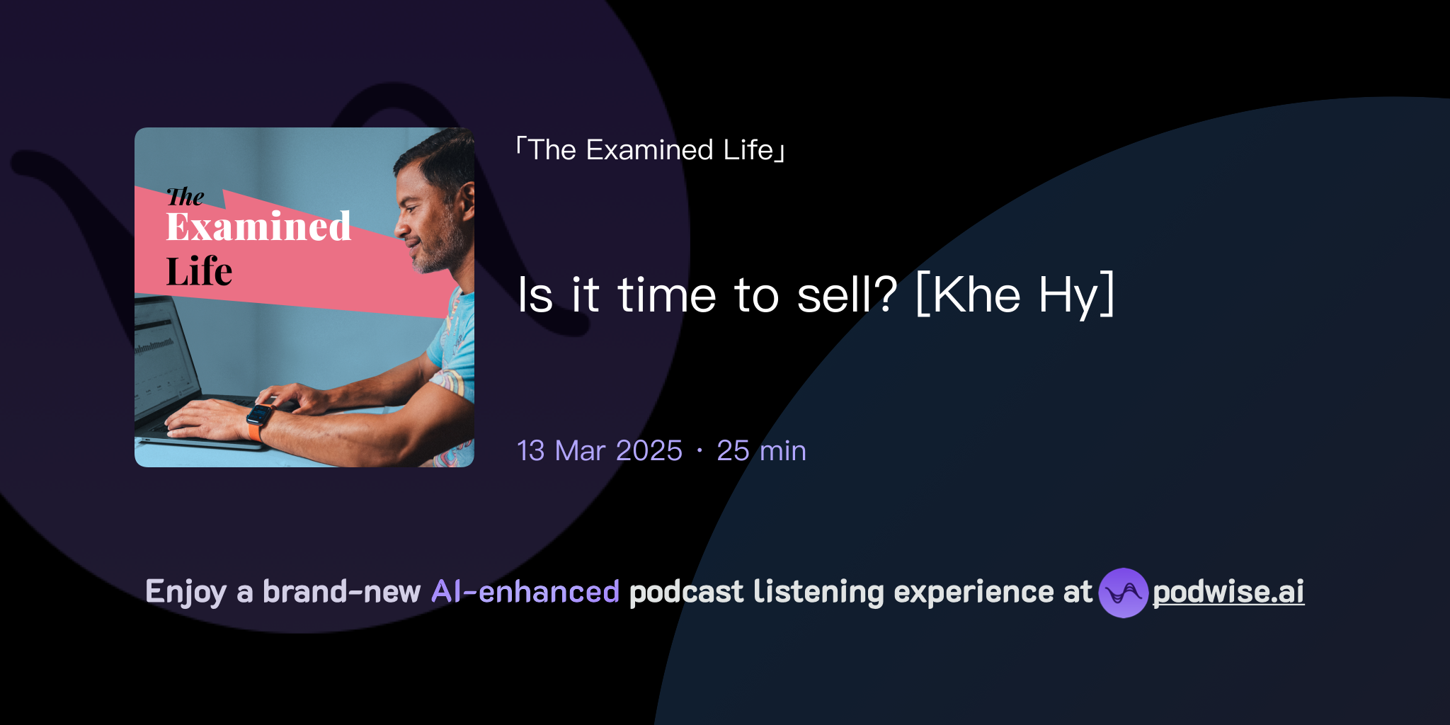 Is it time to sell? [Khe Hy] | The Examined Life | Podwise