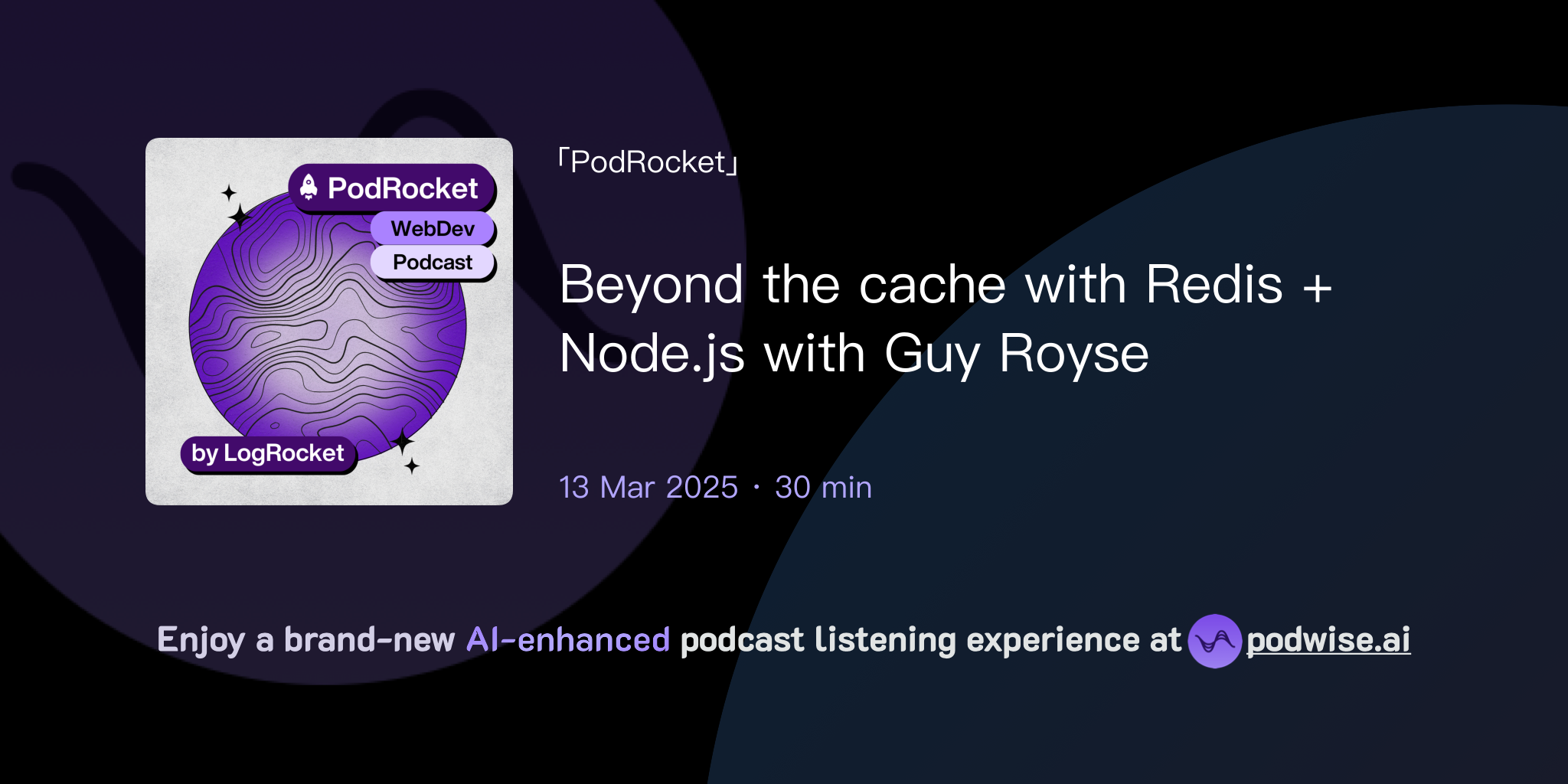Beyond the cache with Redis + Node.js with Guy Royse | PodRocket - A web development podcast ...