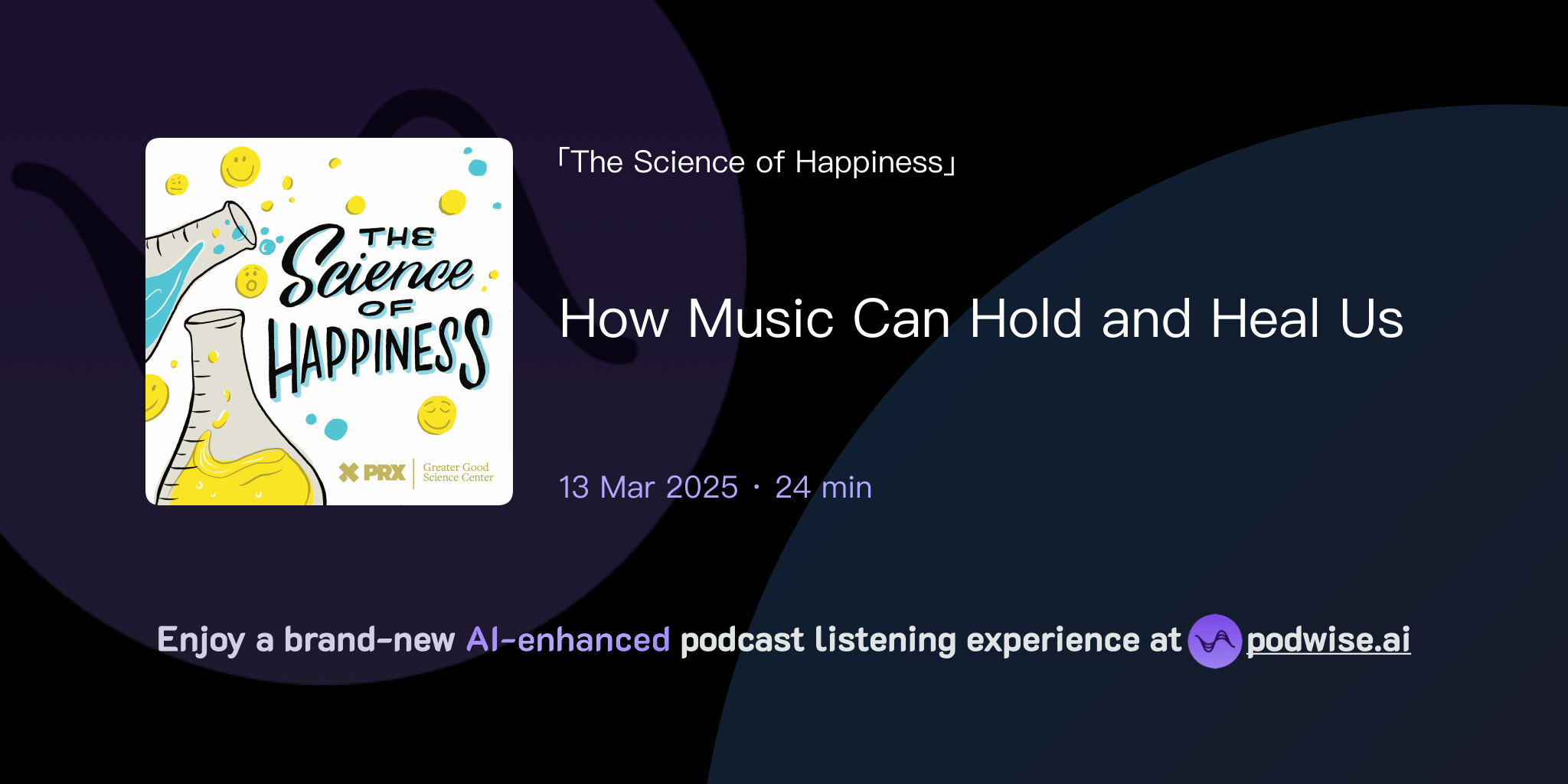 How Music Can Hold and Heal Us | The Science of Happiness | Podwise