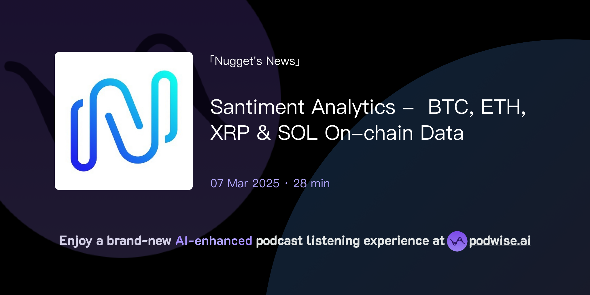 Santiment Analytics - BTC, ETH, XRP & SOL On-chain Data | Nugget's News | Podwise