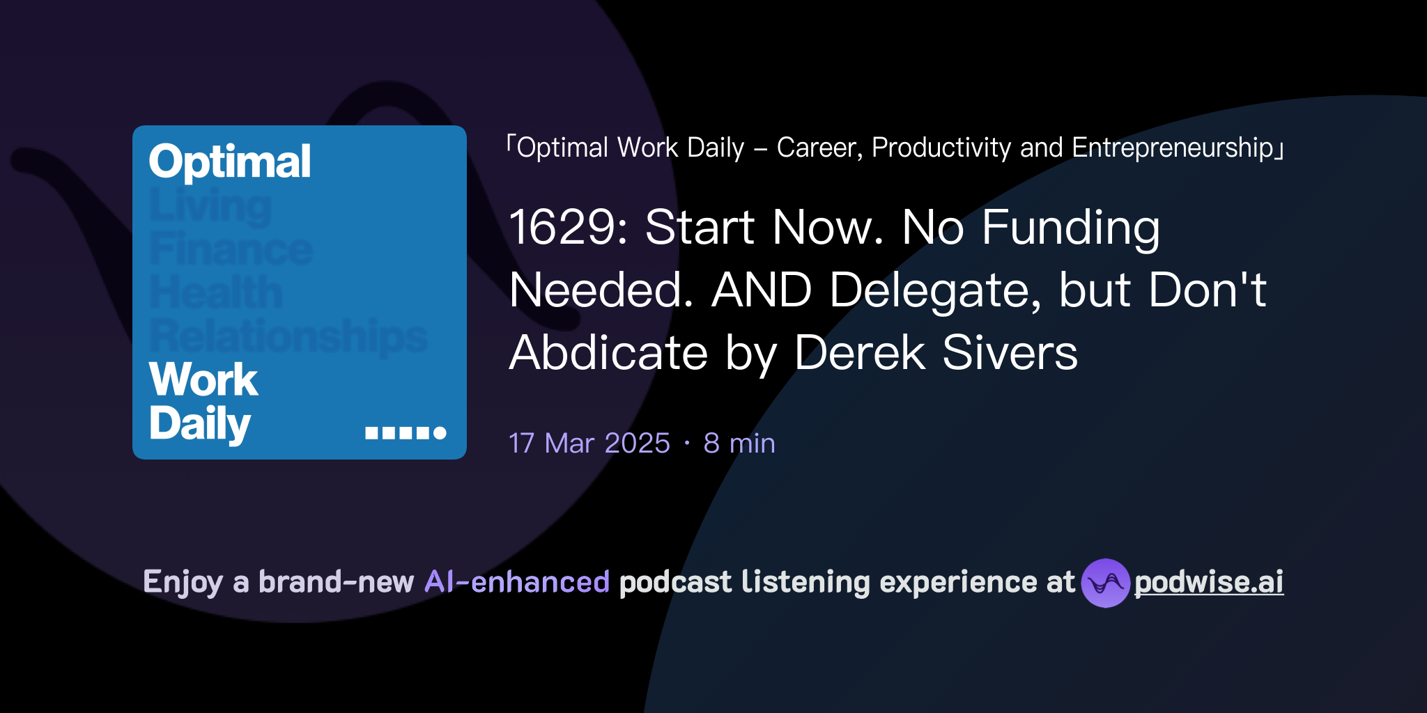 1629: Start Now. No Funding Needed. AND Delegate, but Don't Abdicate by Derek Sivers | Optimal ...